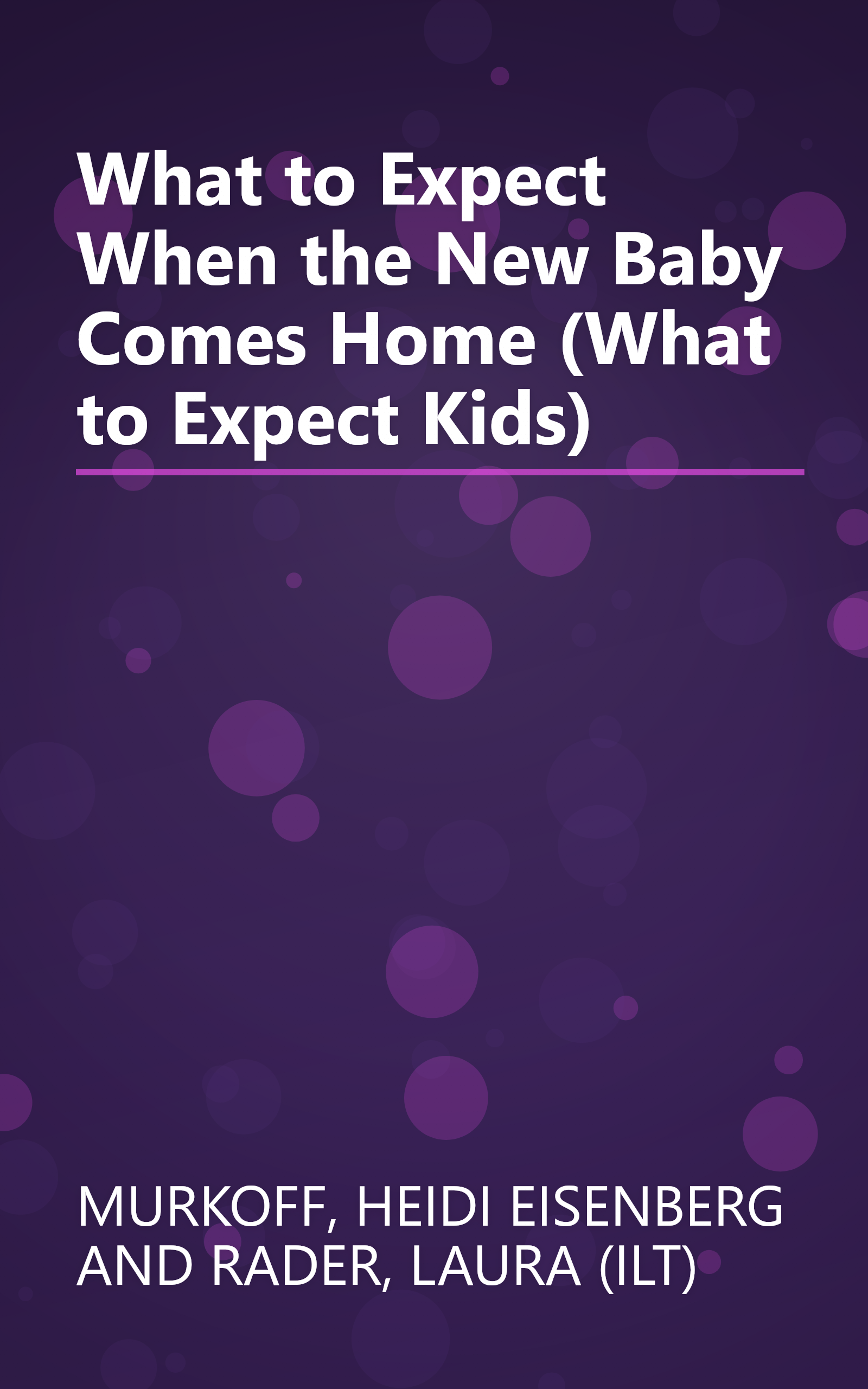 What to Expect When the New Baby Comes Home (What to Expect Kids) book cover