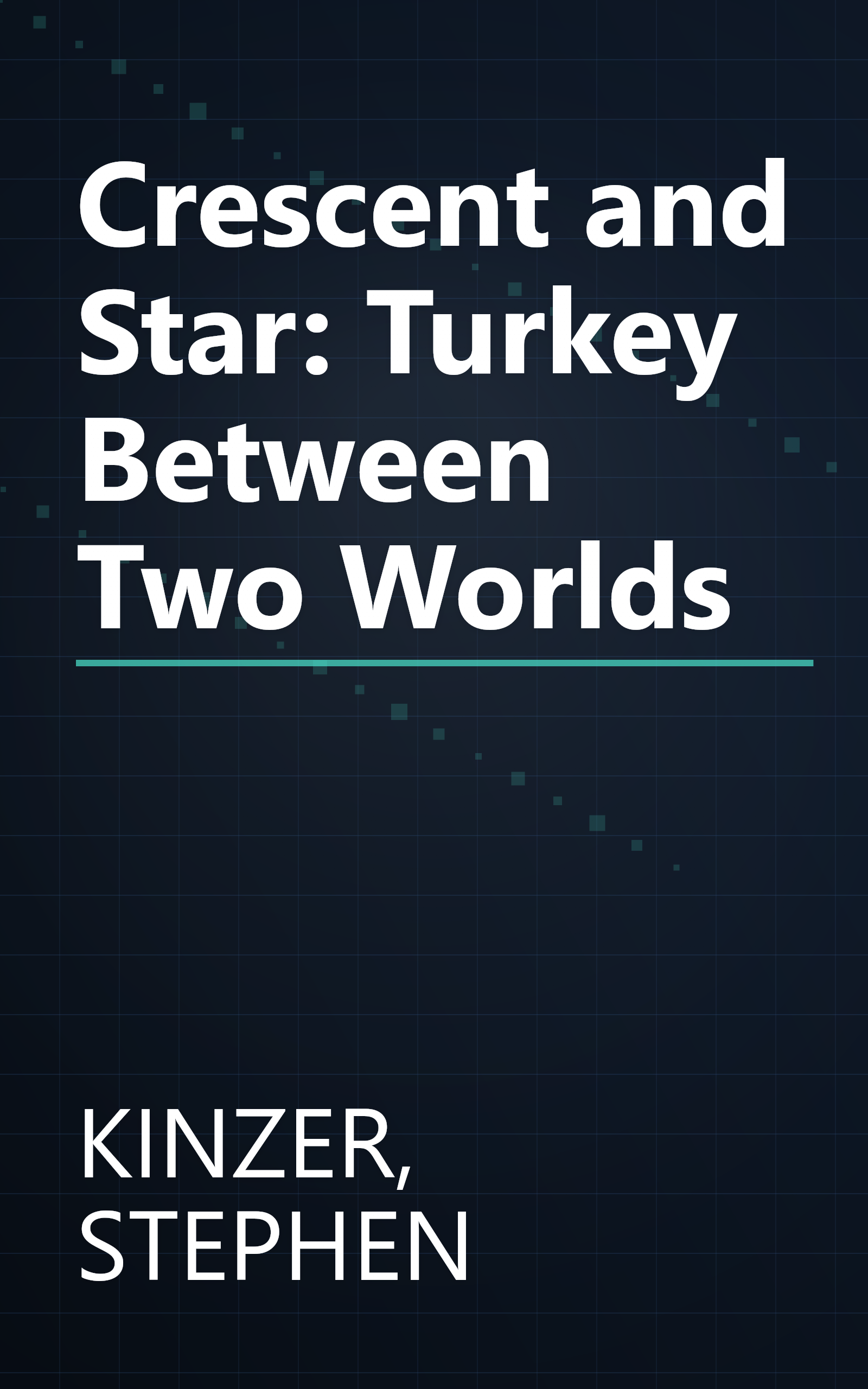 Crescent and Star: Turkey Between Two Worlds book cover