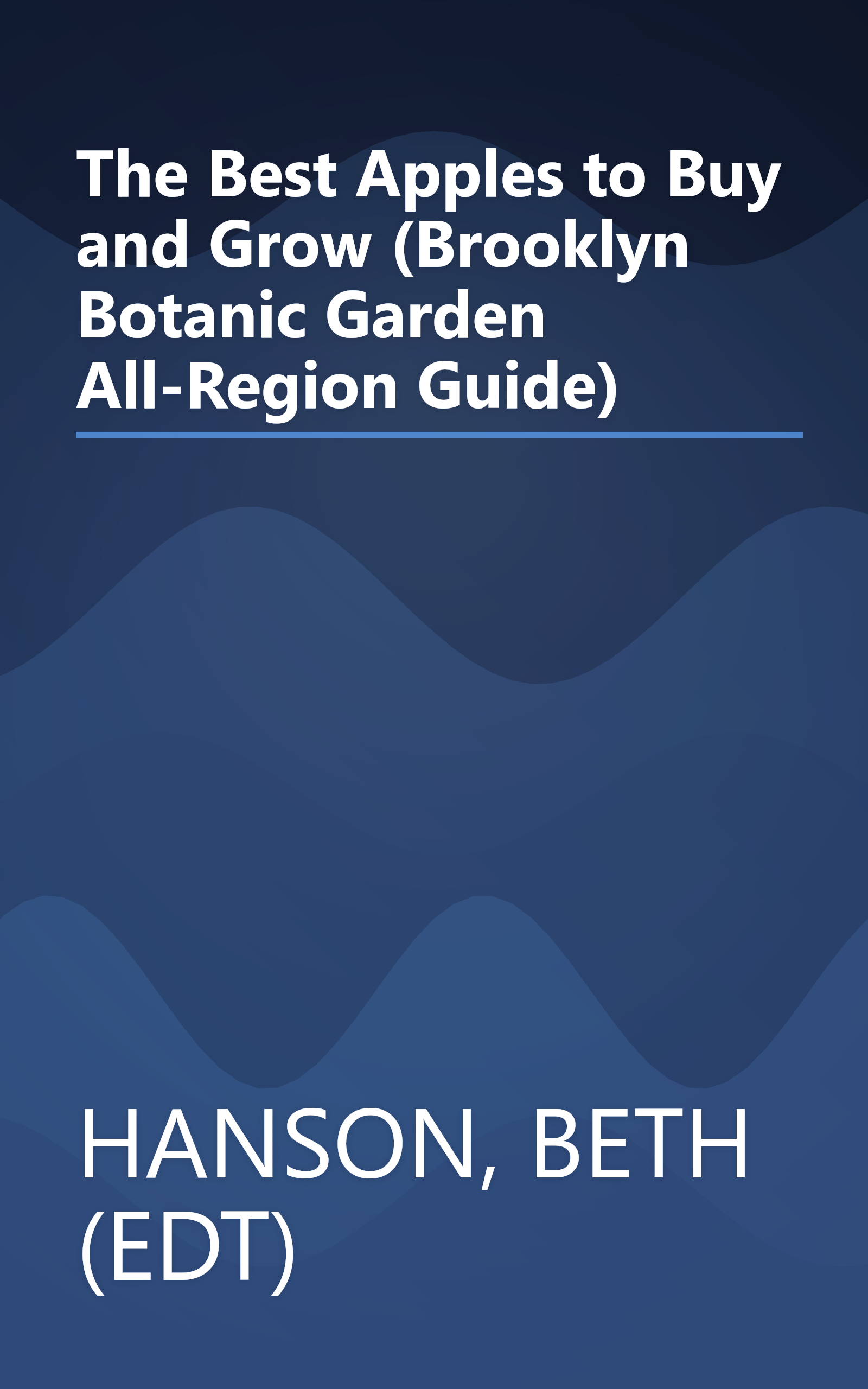 The Best Apples to Buy and Grow (Brooklyn Botanic Garden All-Region Guide) book cover