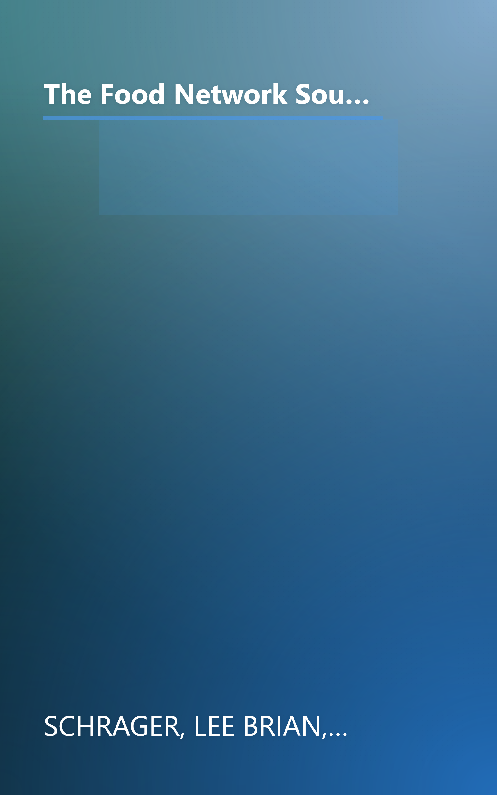 The Food Network South Beach Wine & Food Festival Cookbook: Recipes and Behind-the-Scenes Stories from America's Hottest Chefs book cover