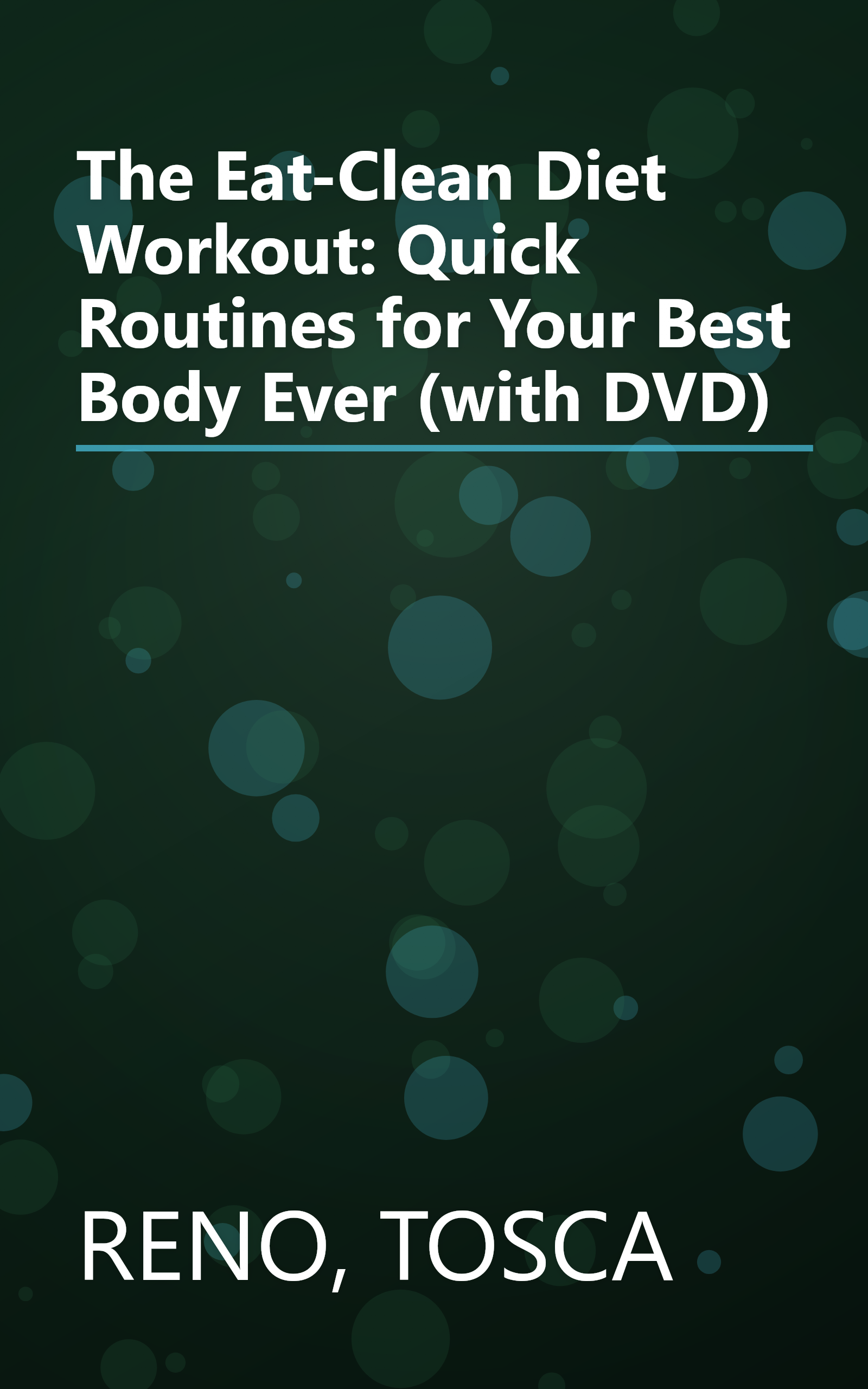 The Eat-Clean Diet Workout: Quick Routines for Your Best Body Ever (with DVD) book cover