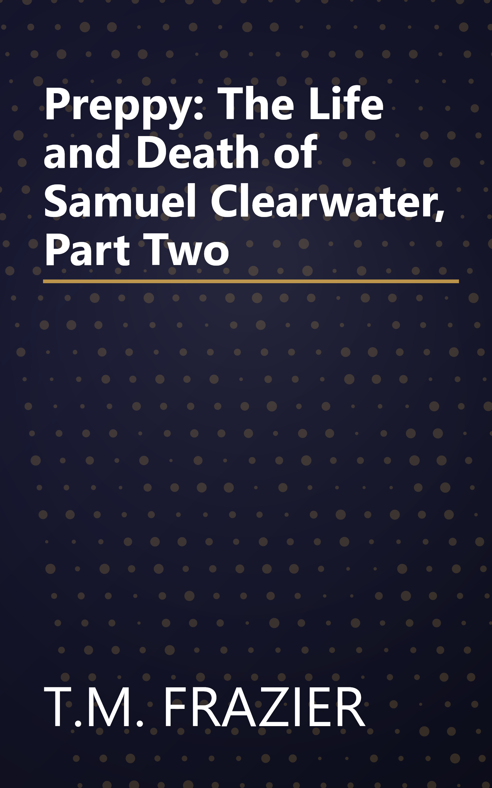 Preppy: The Life and Death of Samuel Clearwater, Part Two book cover