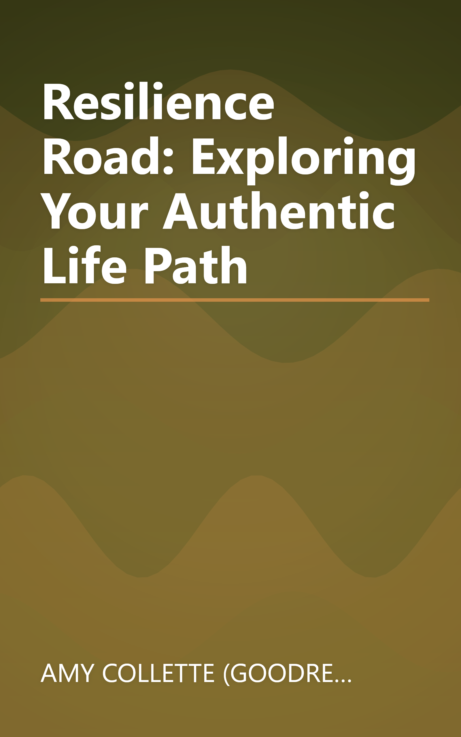 Resilience Road: Exploring Your Authentic Life Path book cover