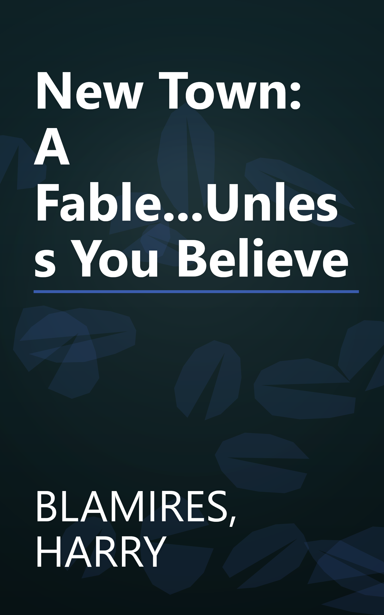 New Town: A Fable...Unless You Believe book cover