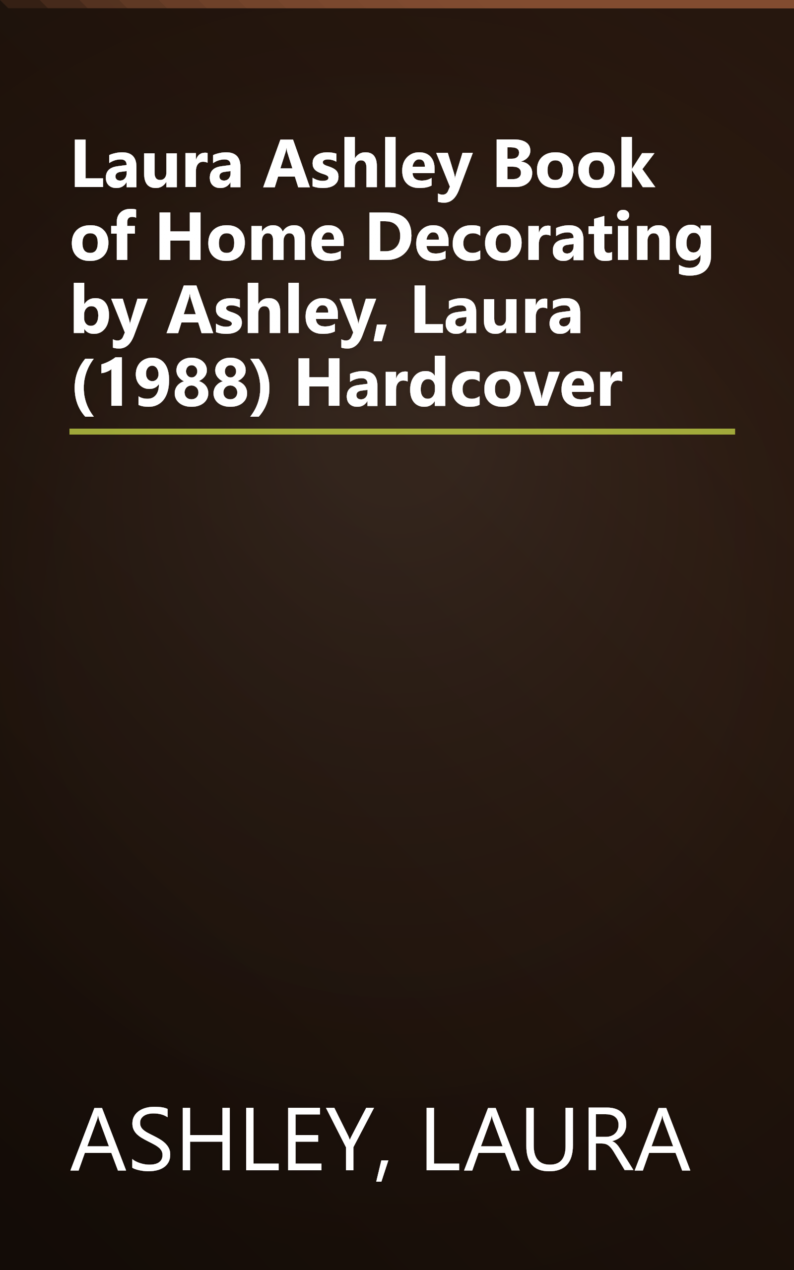 Laura Ashley Book of Home Decorating by Ashley, Laura (1988) Hardcover book cover