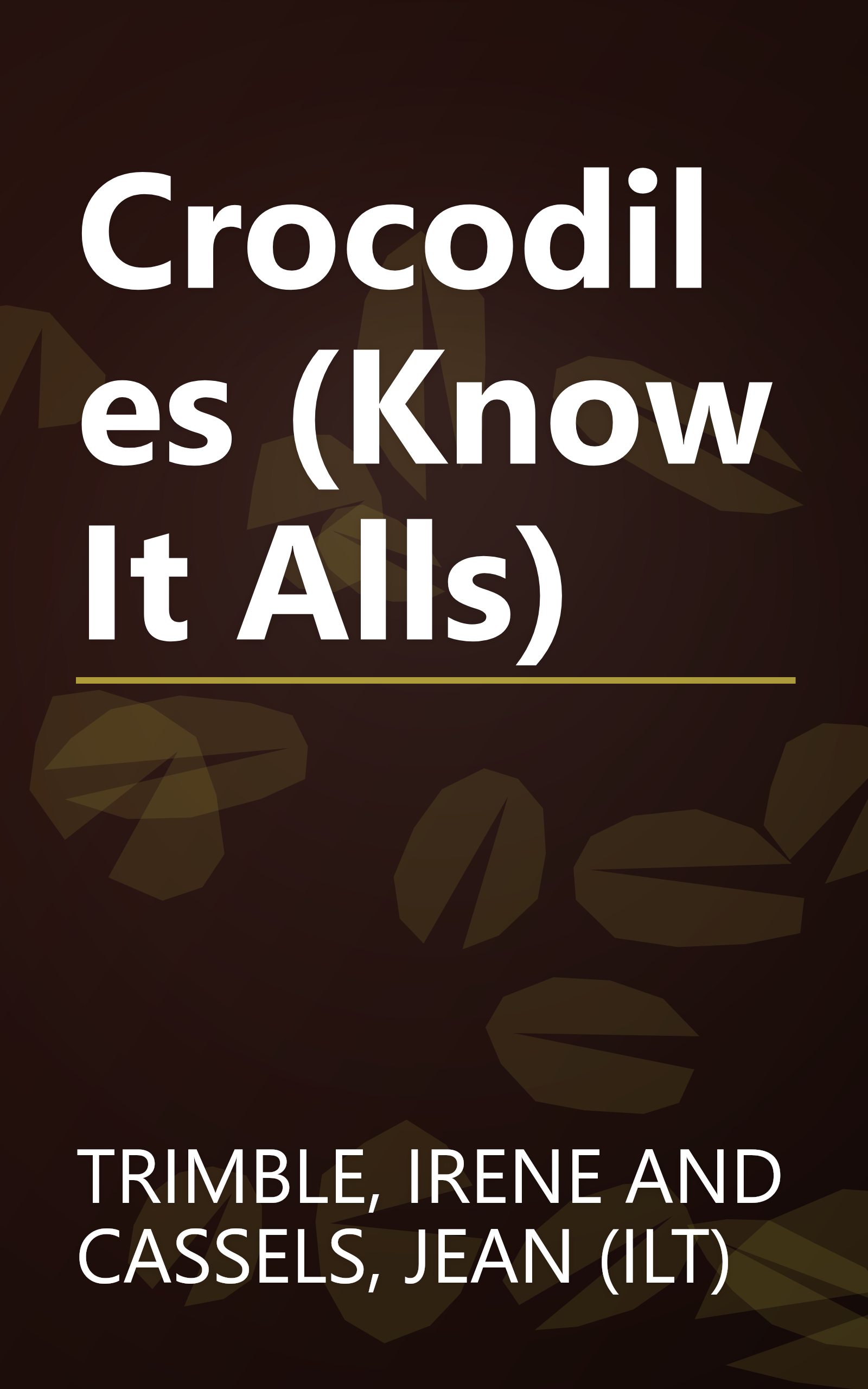 Crocodiles (Know It Alls) book cover