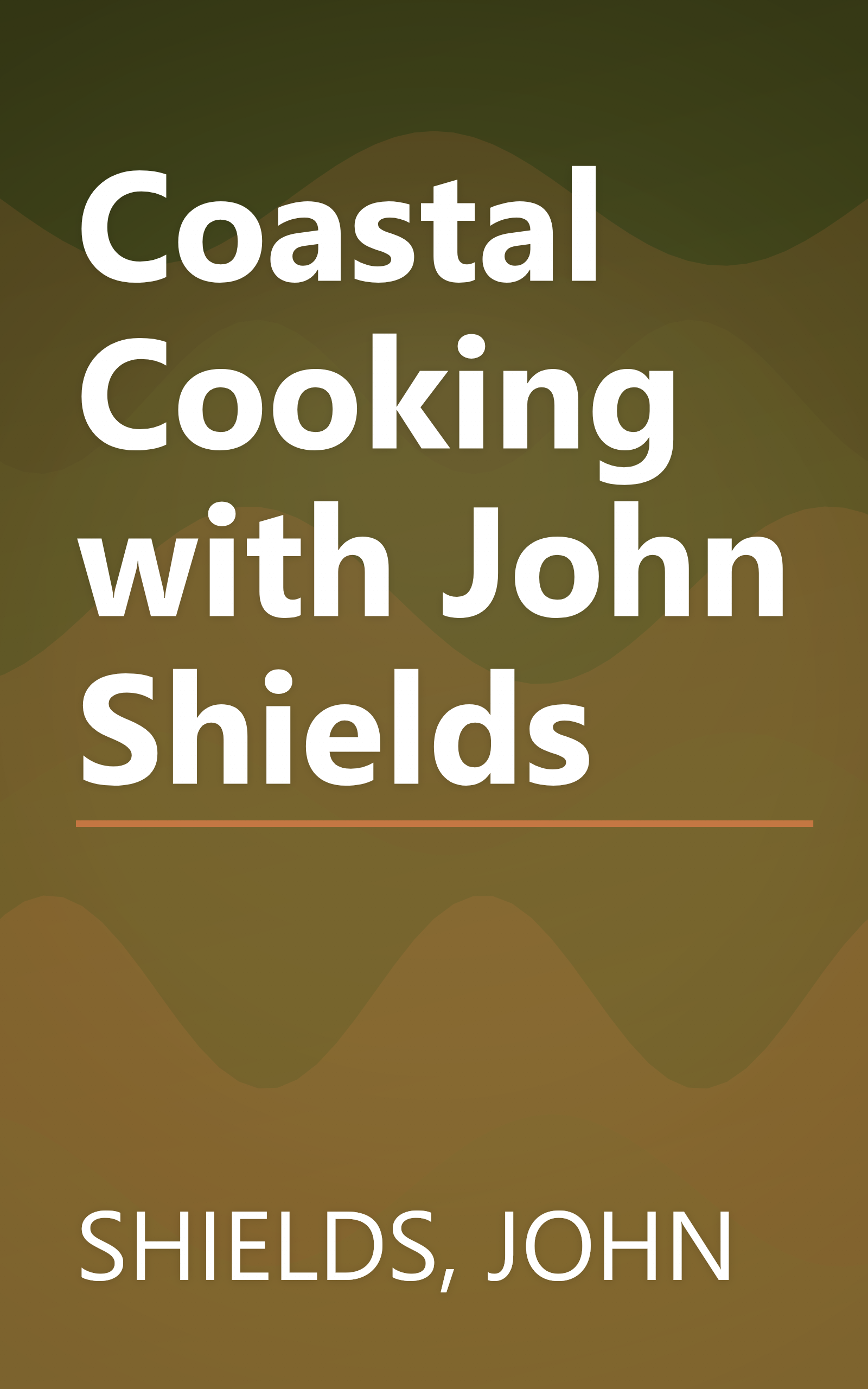 Coastal Cooking with John Shields book cover