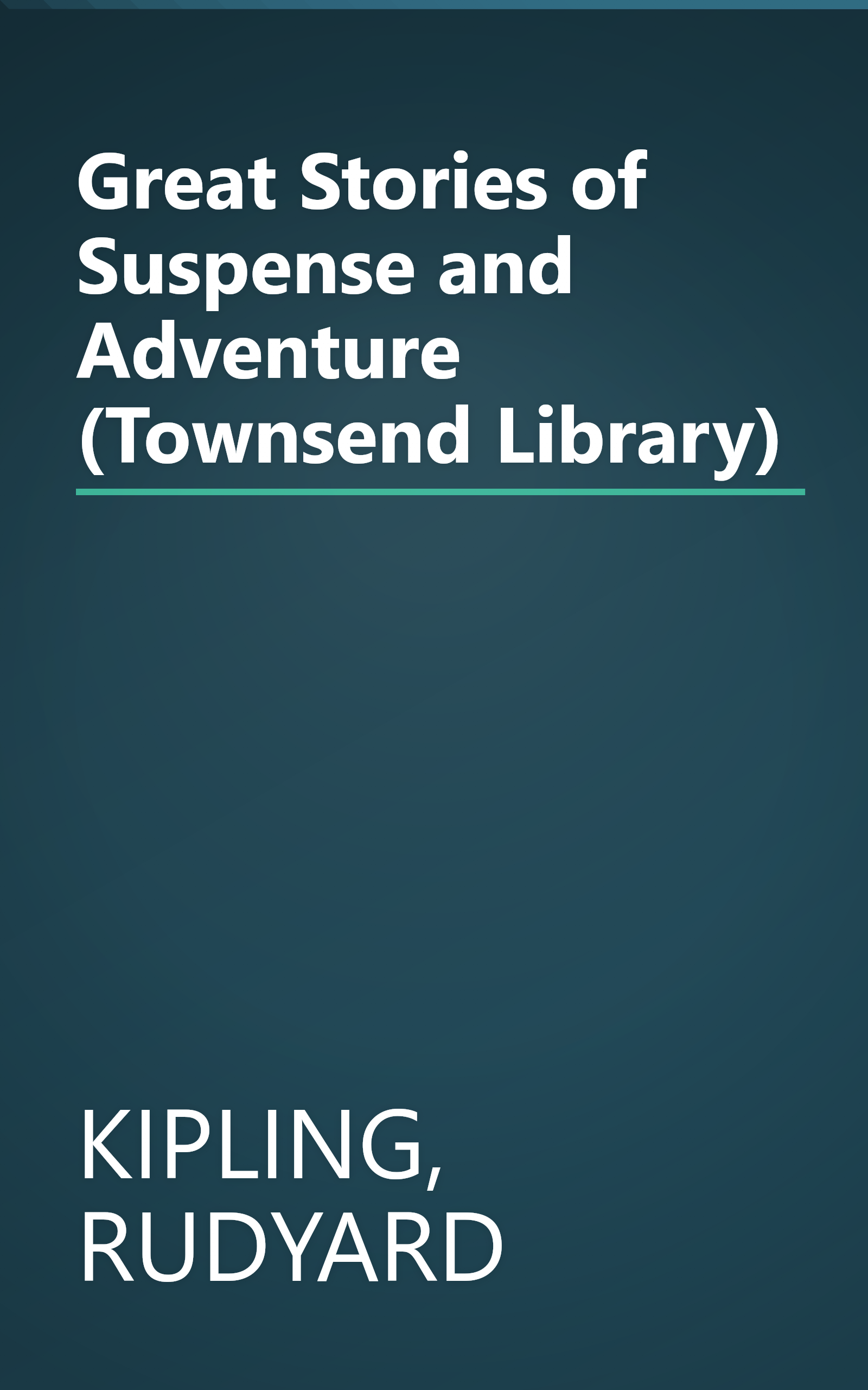 Great Stories of Suspense and Adventure (Townsend Library) book cover