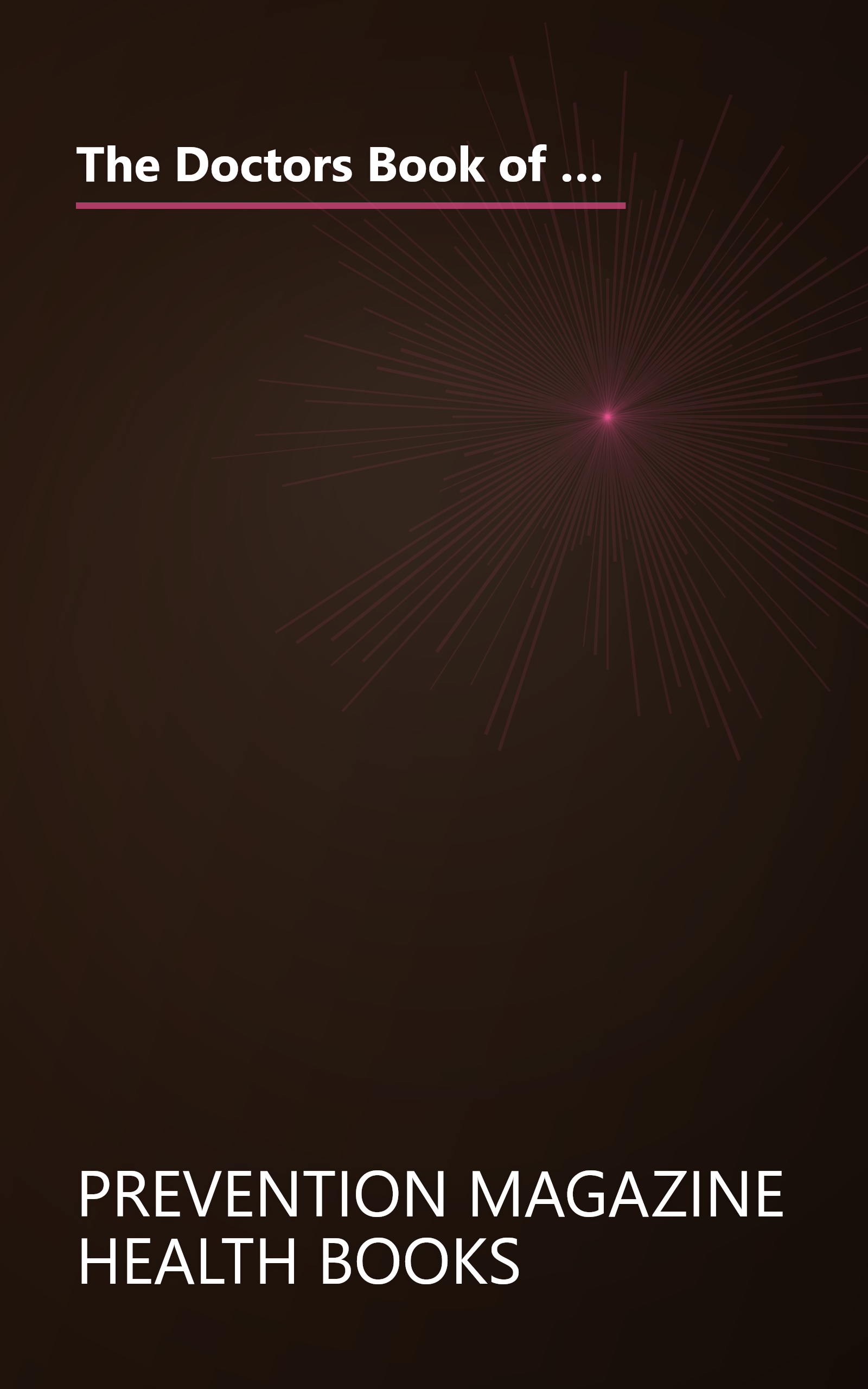 The Doctors Book of Home Remedies for Children: From Allergies and Animal Bites to Toothache and TV Addiction, Hundreds of Doctor-Proven Techniques book cover