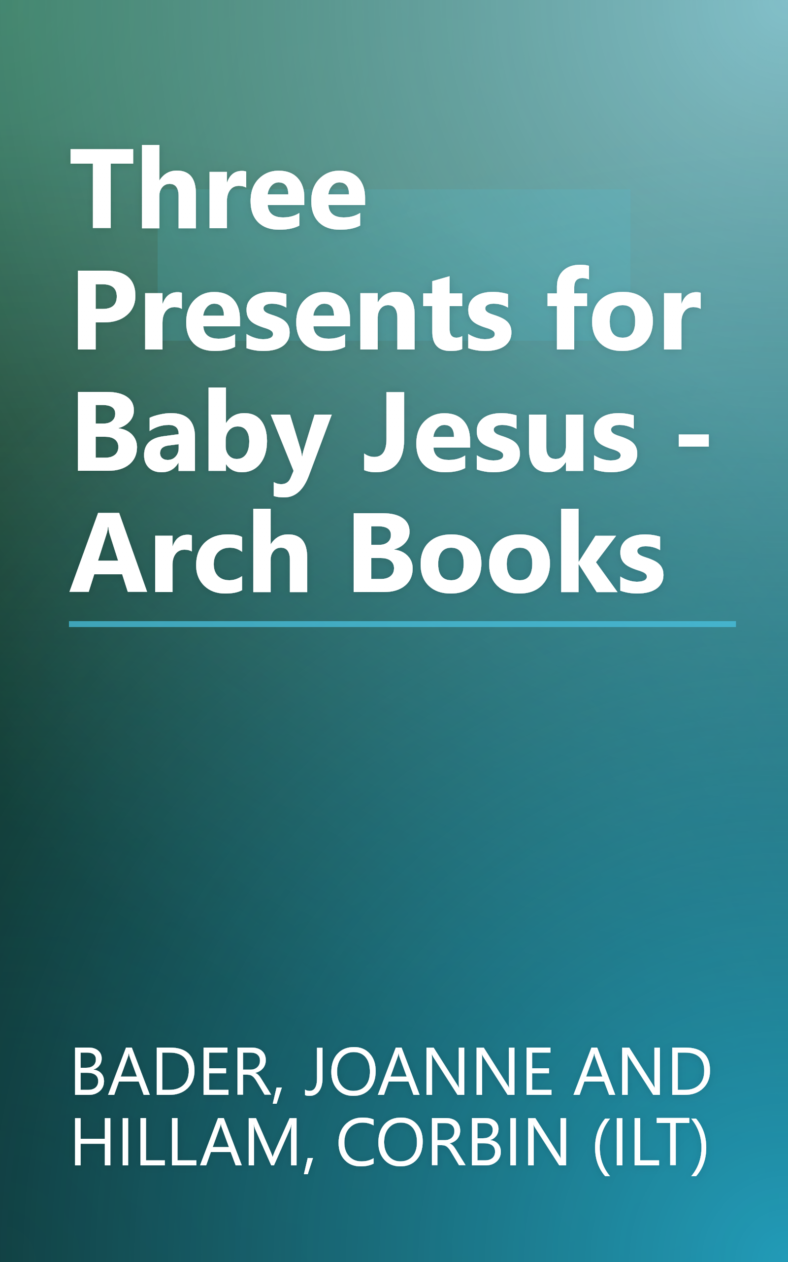 Three Presents for Baby Jesus - Arch Books book cover