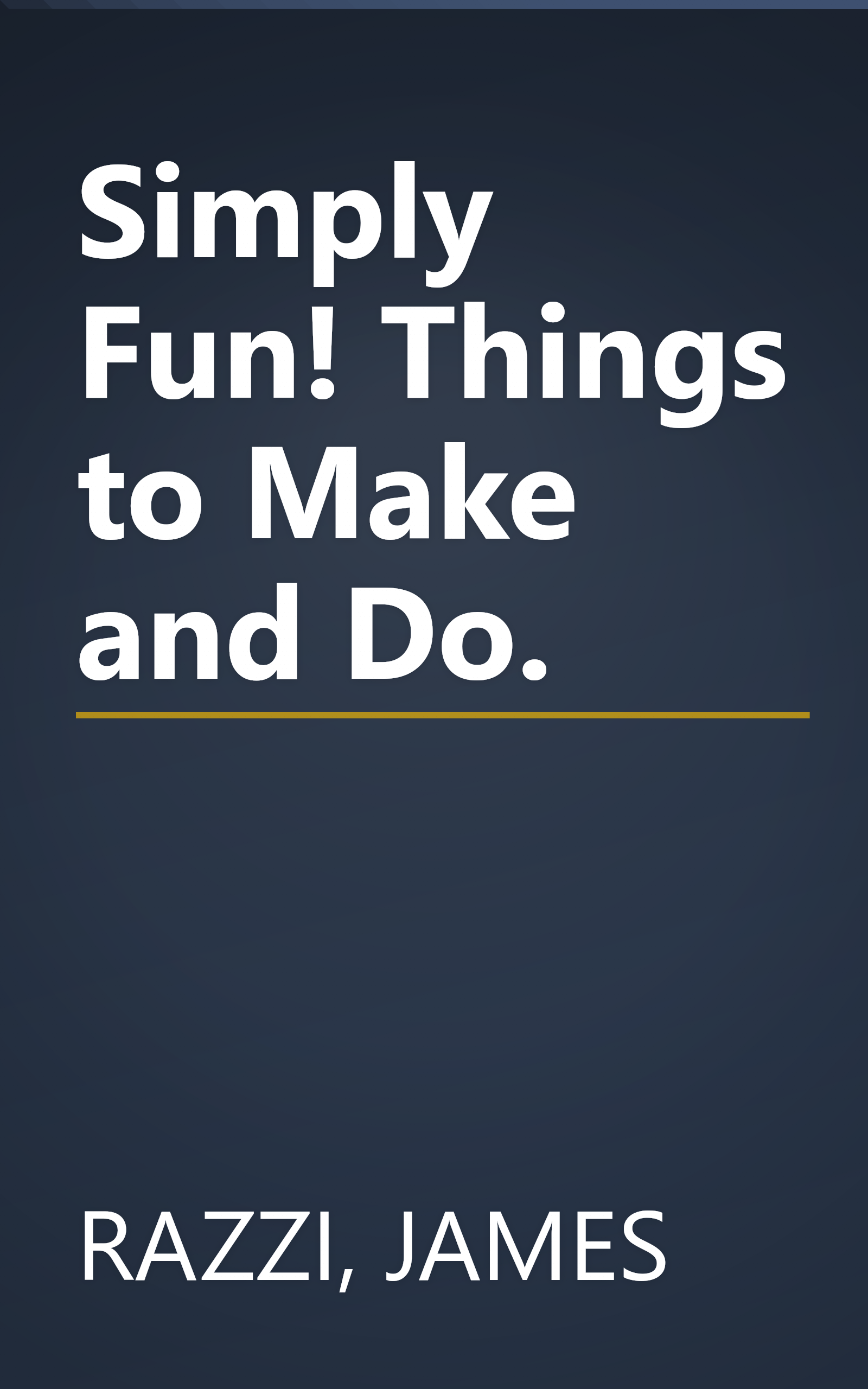 Simply Fun! Things to Make and Do. book cover