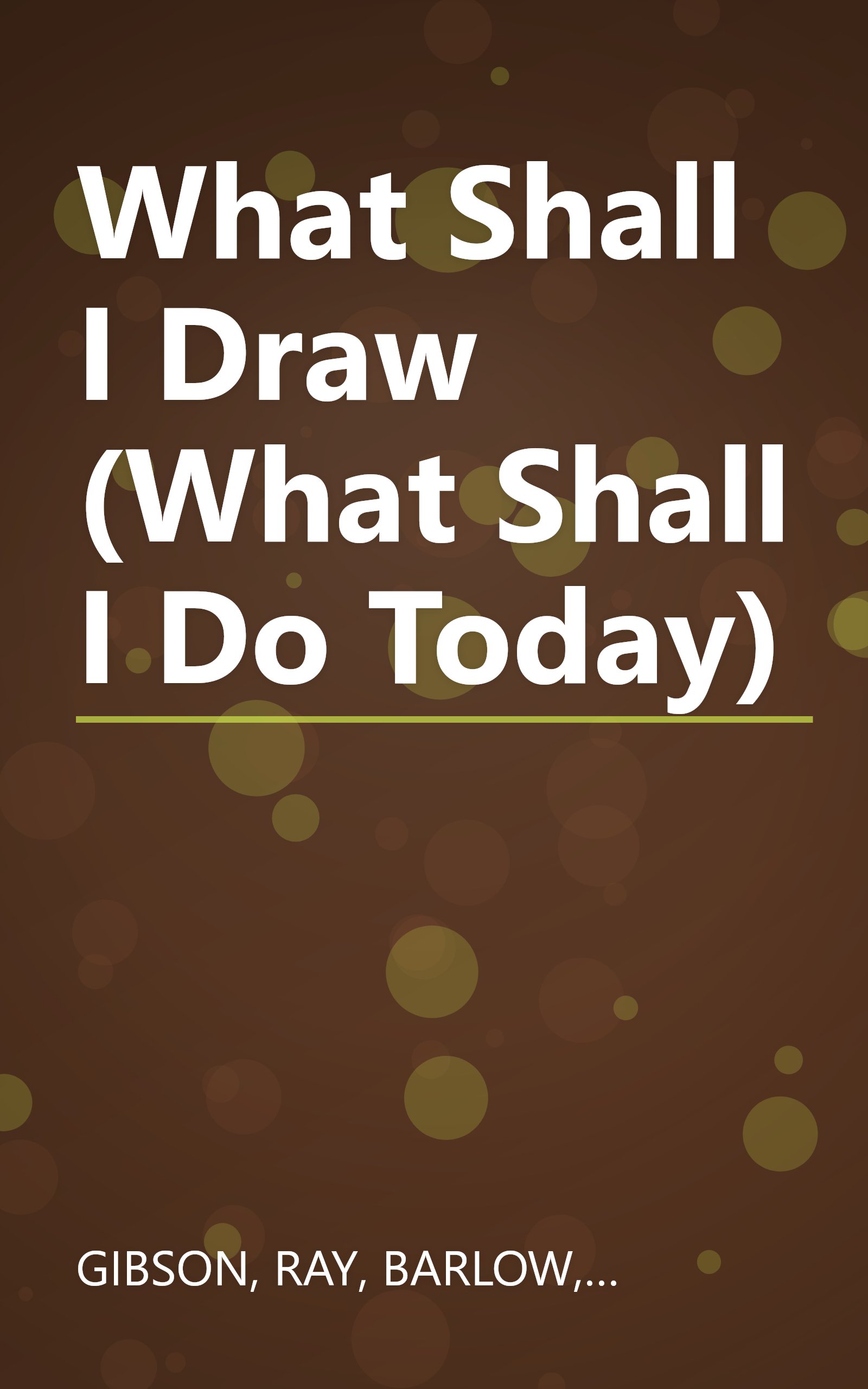 What Shall I Draw (What Shall I Do Today) book cover