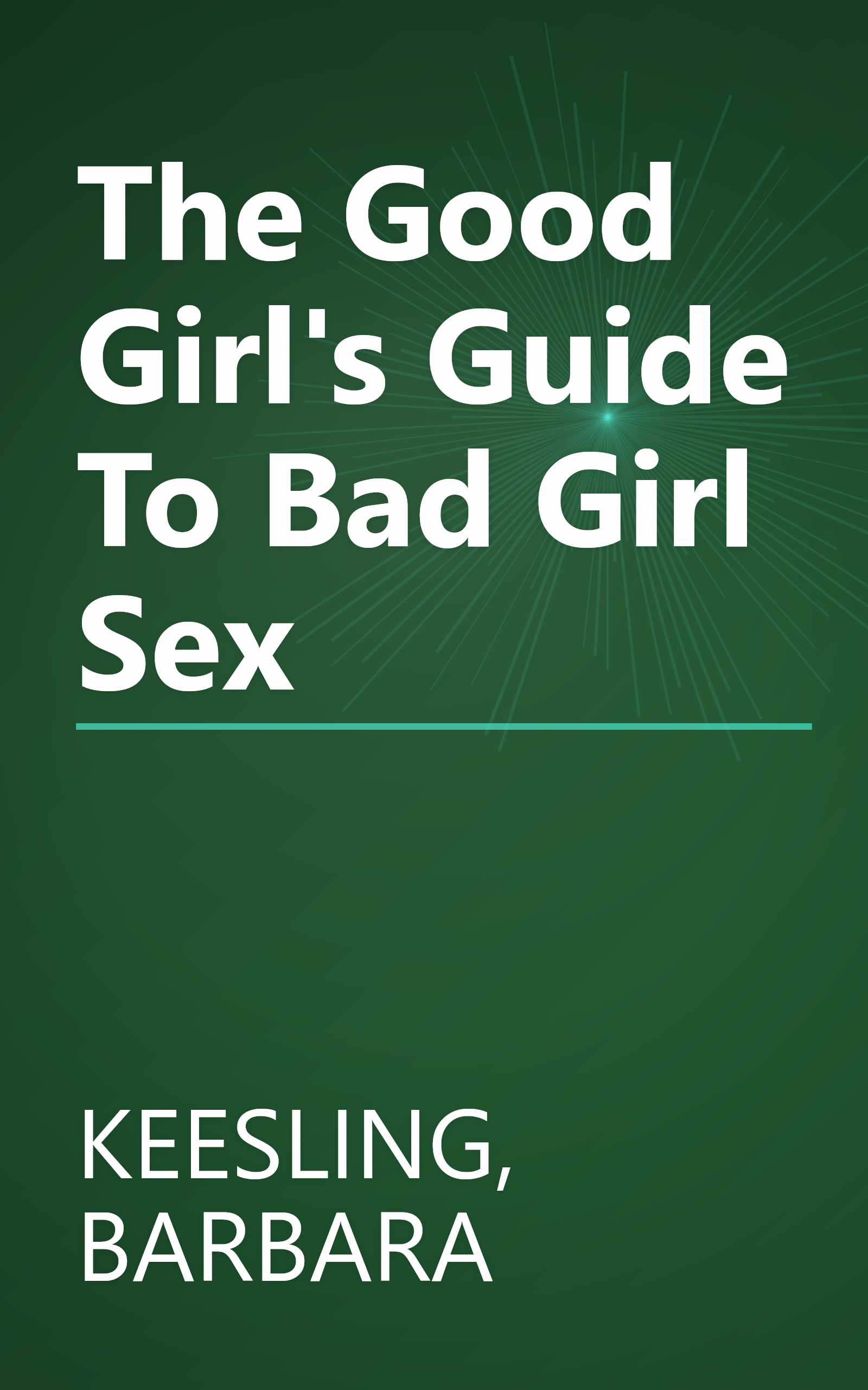 The Good Girl's Guide To Bad Girl Sex book cover