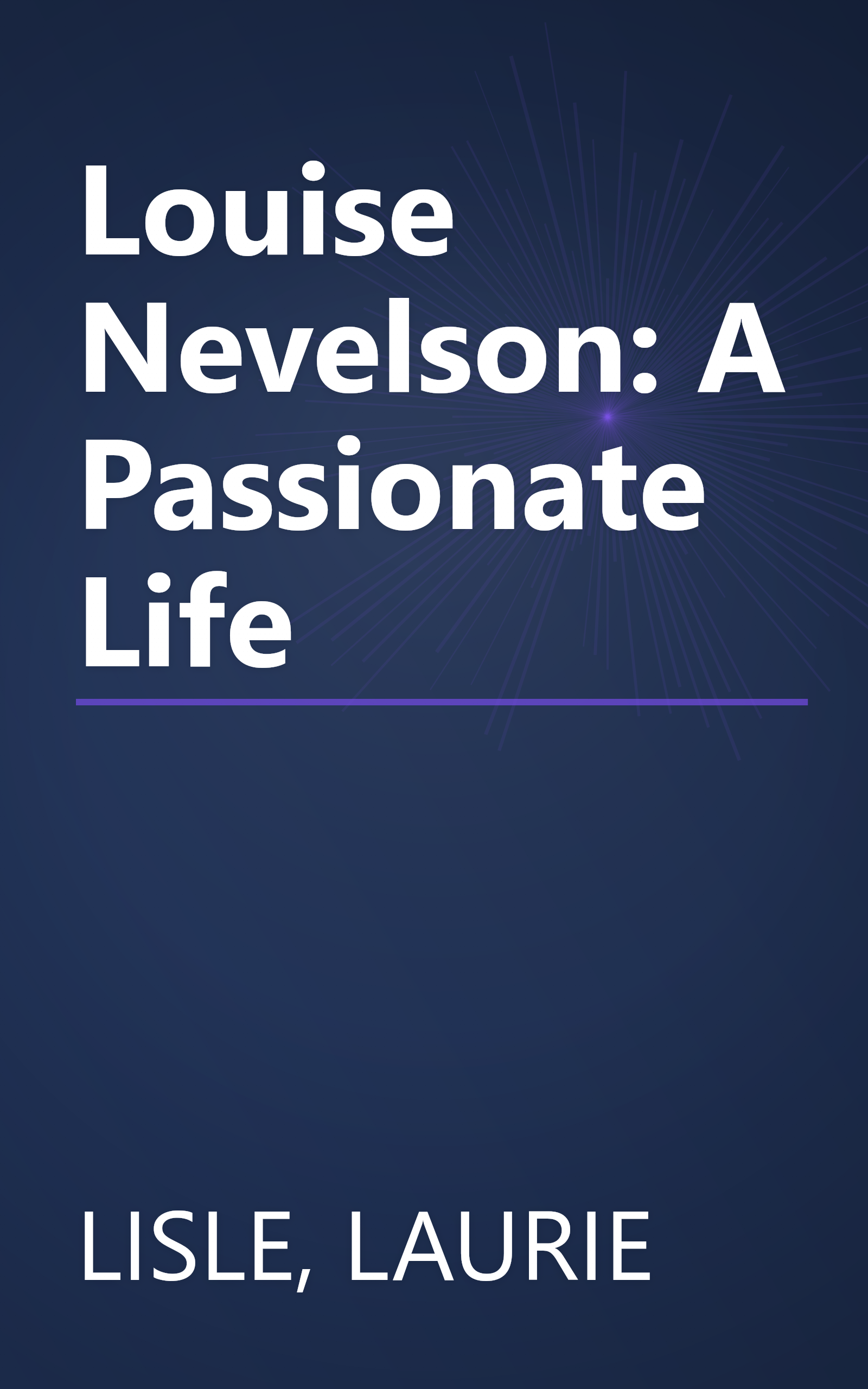 Louise Nevelson: A Passionate Life book cover