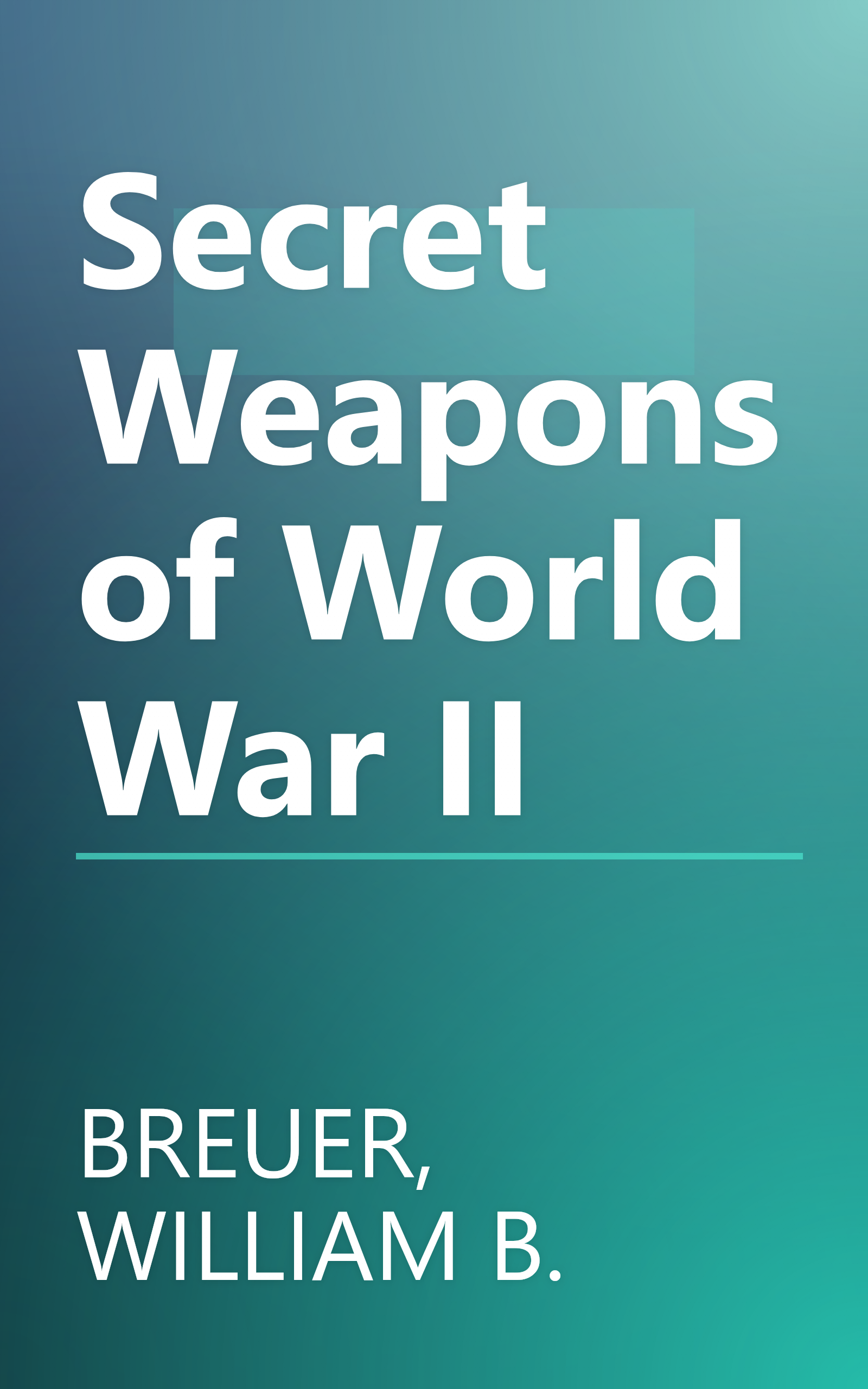 Secret Weapons of World War II book cover