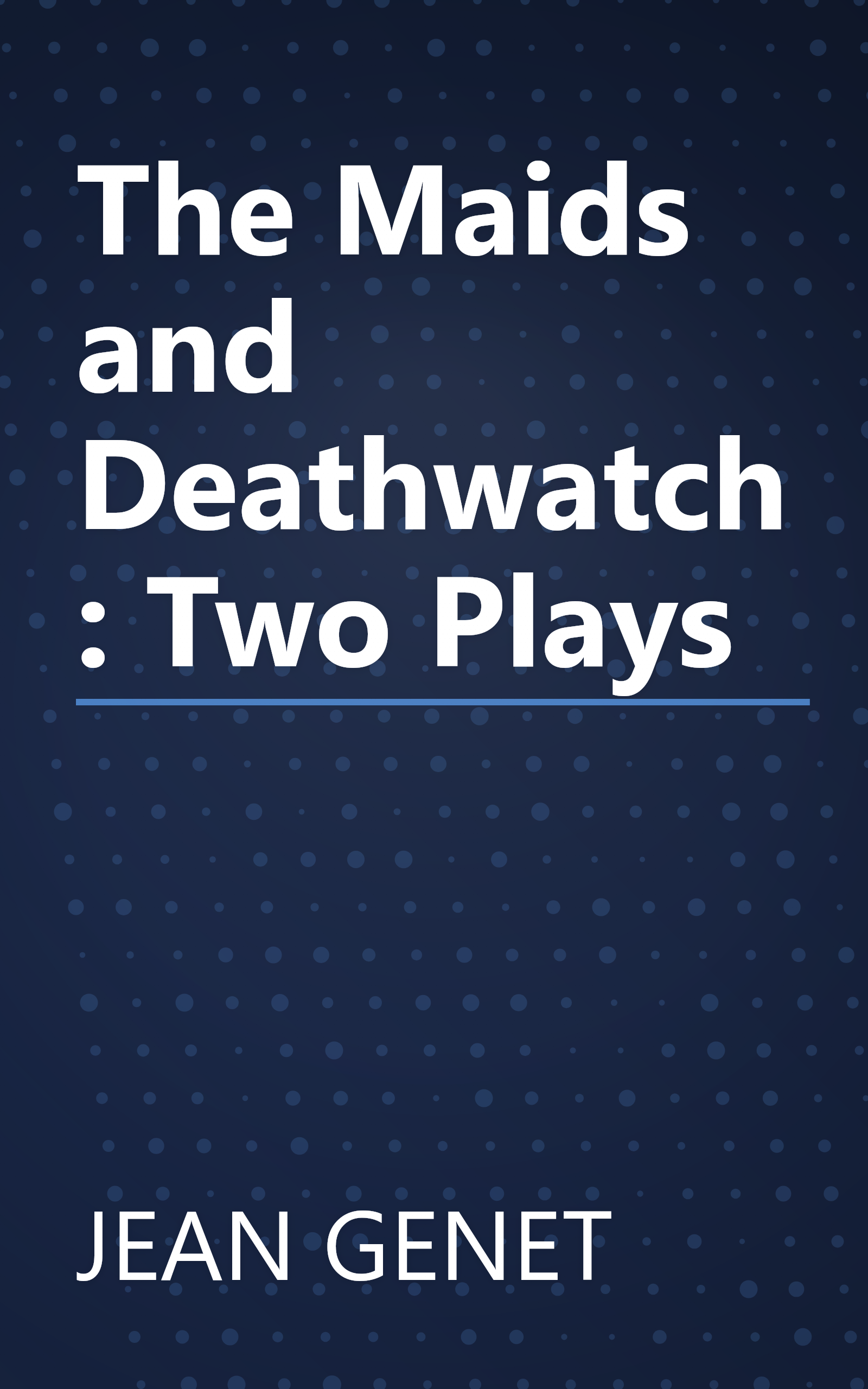 The Maids and Deathwatch: Two Plays book cover