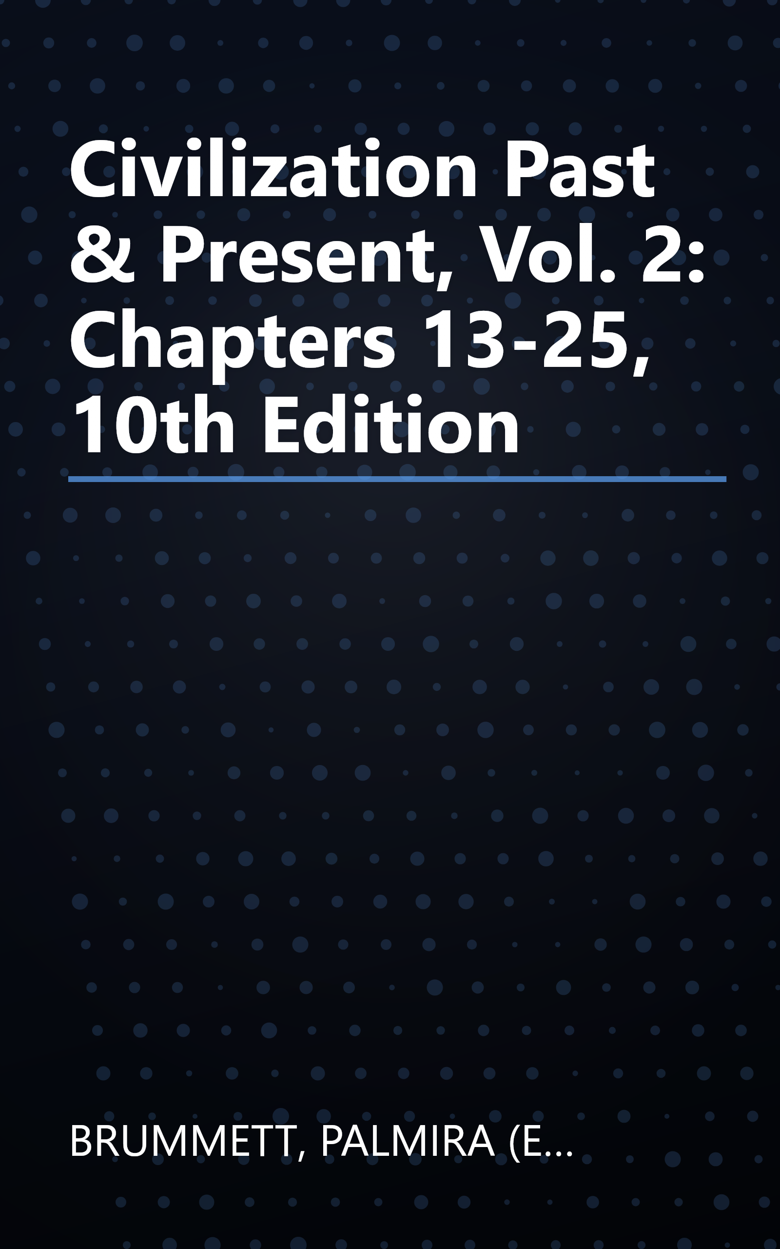 Civilization Past & Present, Vol. 2: Chapters 13-25, 10th Edition book cover