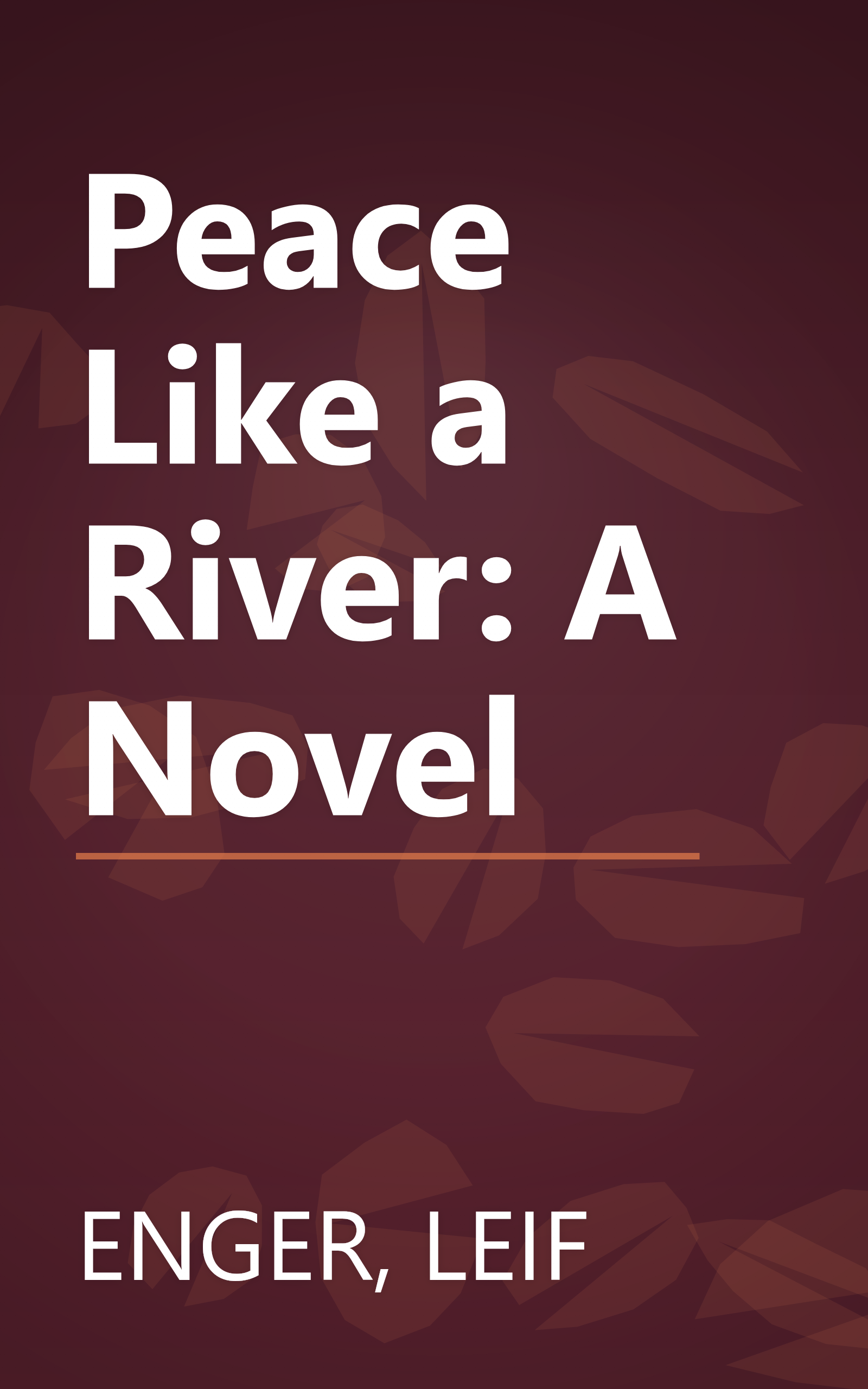 Peace Like a River: A Novel book cover