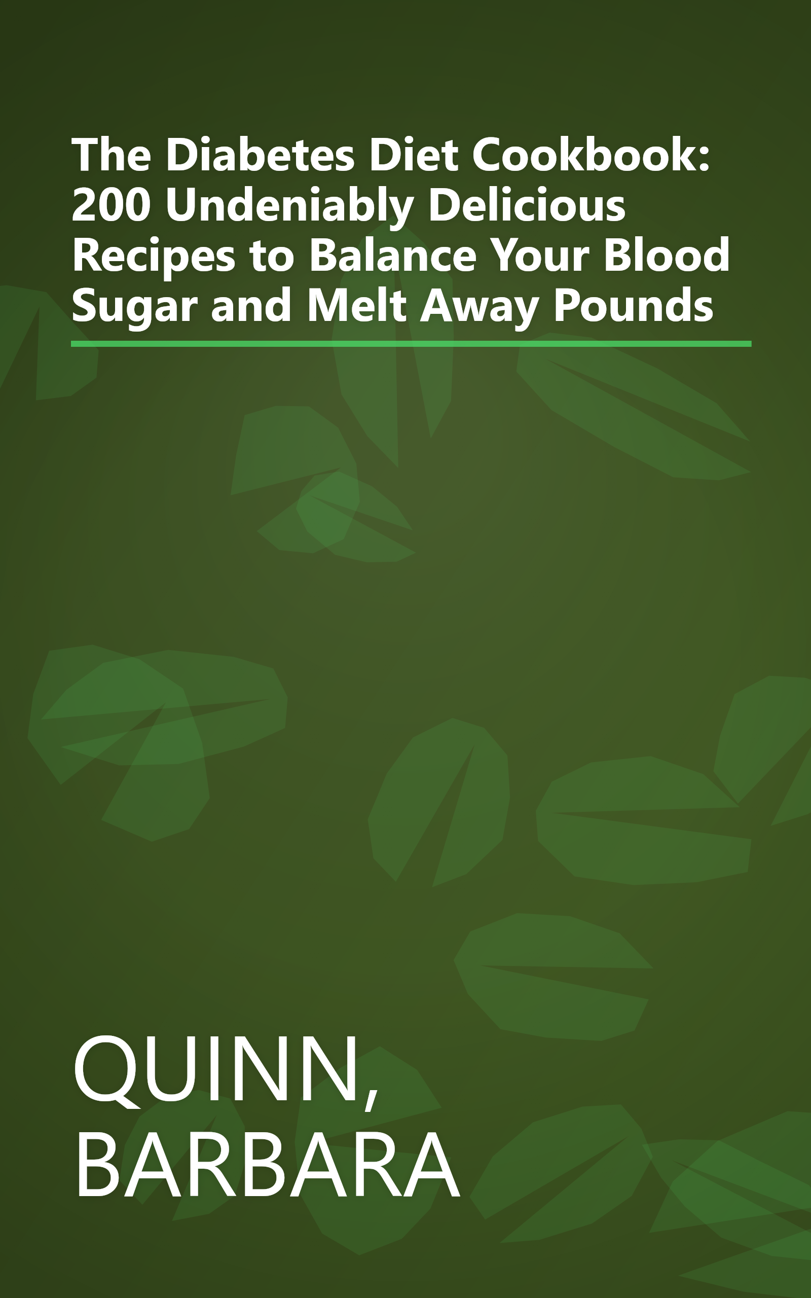The Diabetes Diet Cookbook: 200 Undeniably Delicious Recipes to Balance Your Blood Sugar and Melt Away Pounds book cover