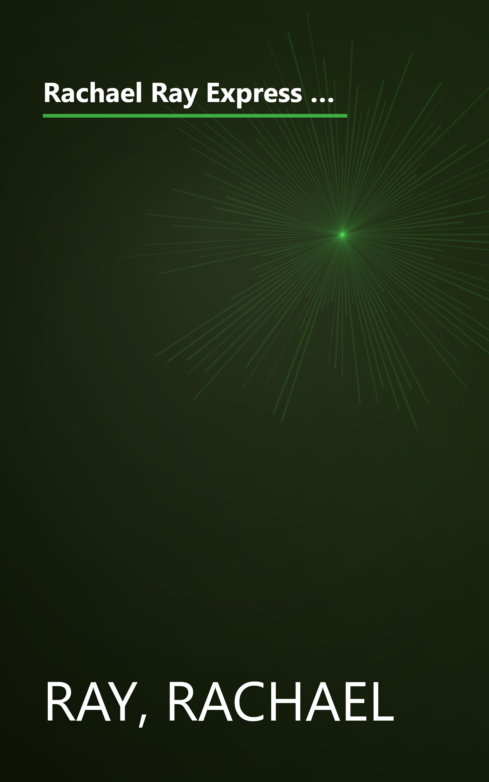 Rachael Ray Express Lane Meals: What to Keep on Hand, What to Buy Fresh for the Easiest-Ever 30-Minute Meals: A Cookbook book cover