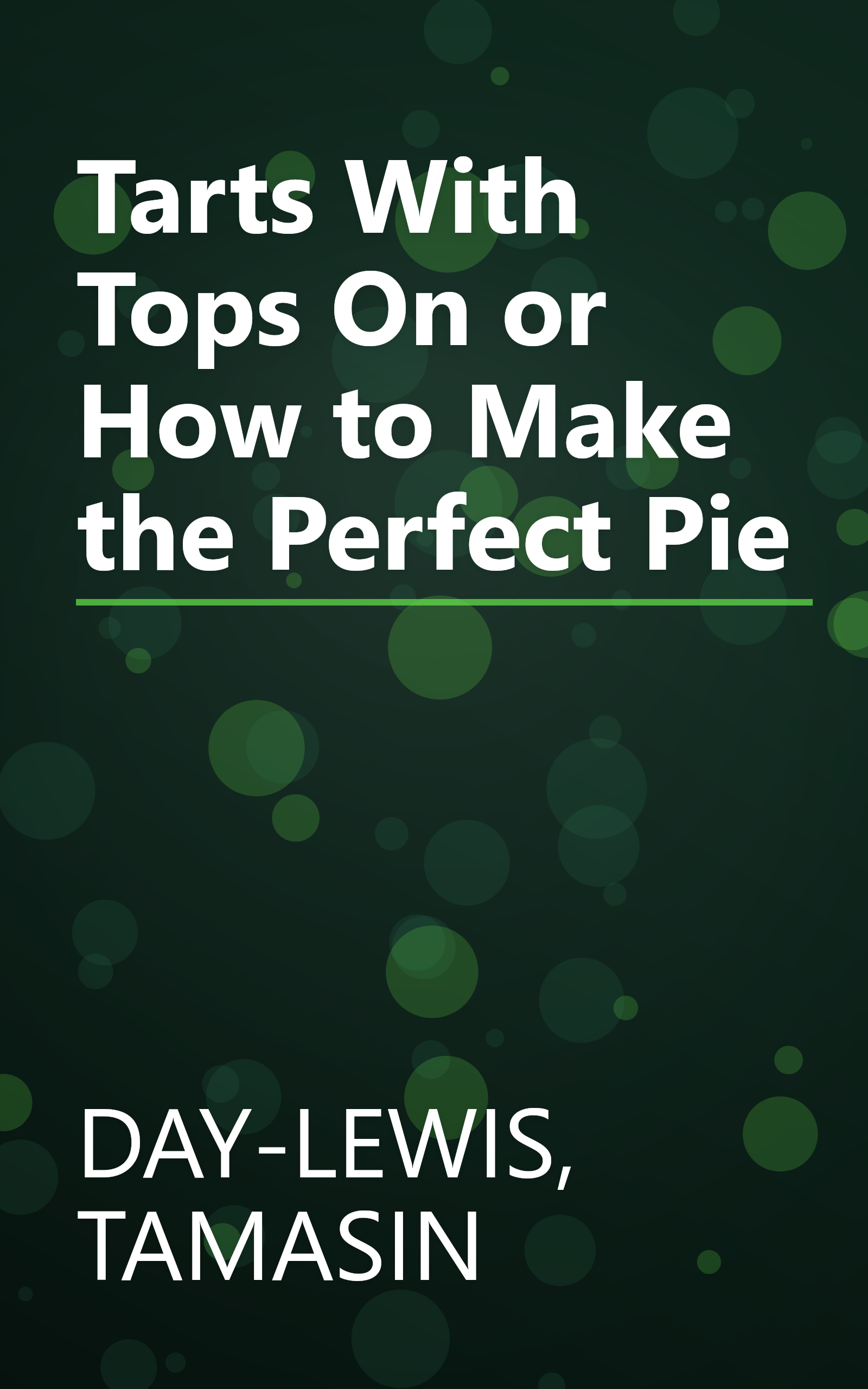 Tarts With Tops On or How to Make the Perfect Pie book cover