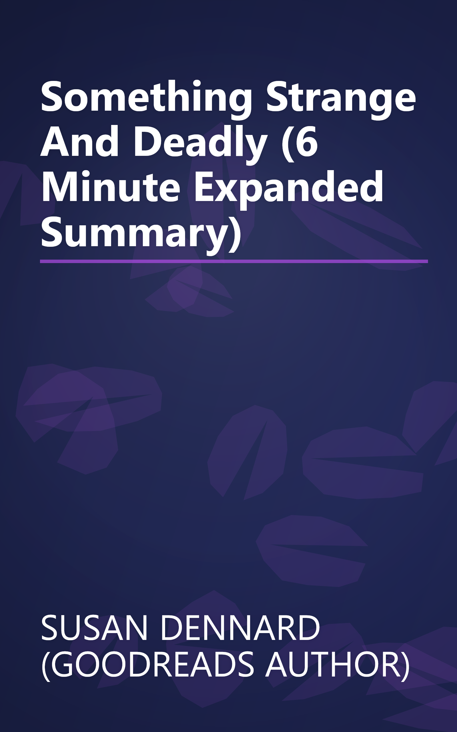 Something Strange And Deadly (6 Minute   Expanded Summary) book cover