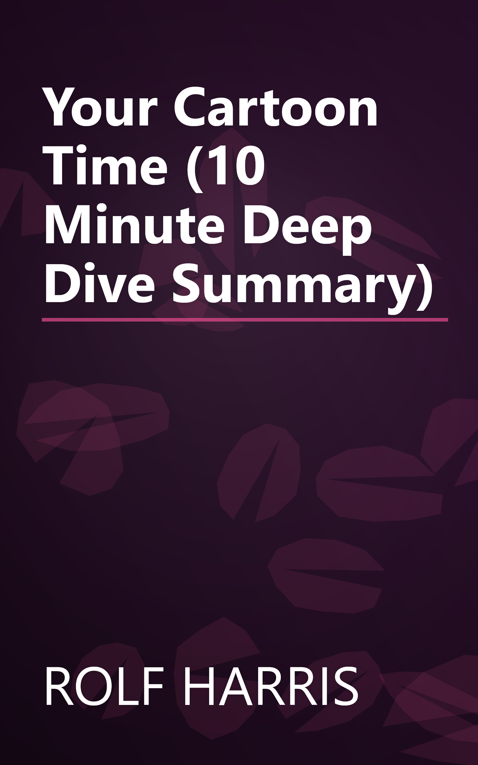 Your Cartoon Time (10 Minute   Deep Dive Summary) book cover