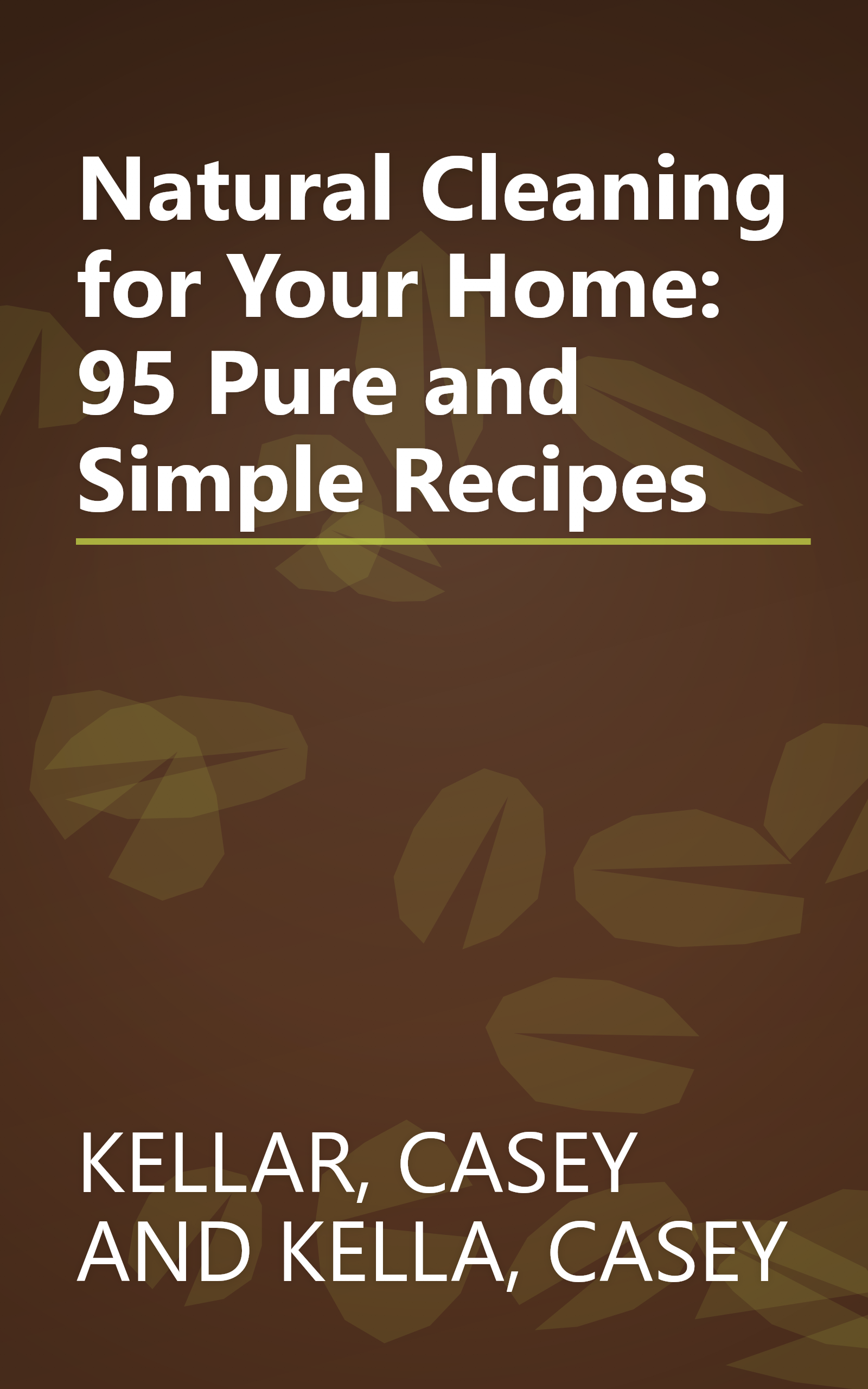 Natural Cleaning for Your Home: 95 Pure and Simple Recipes book cover