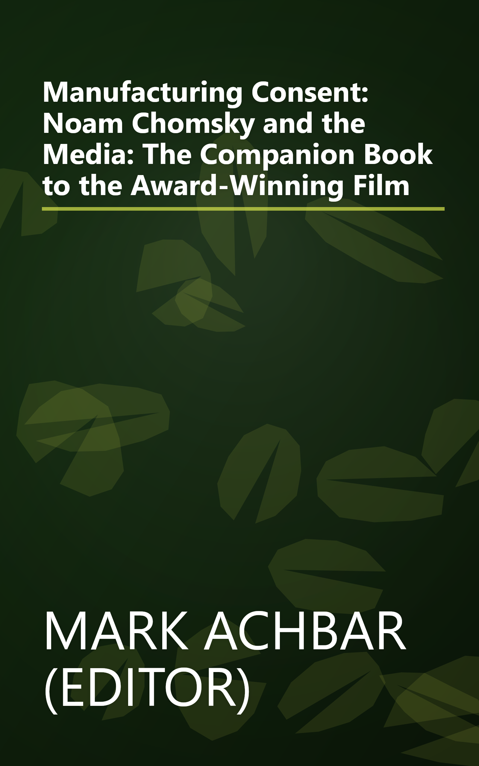Manufacturing Consent: Noam Chomsky and the Media: The Companion Book to the Award-Winning Film book cover
