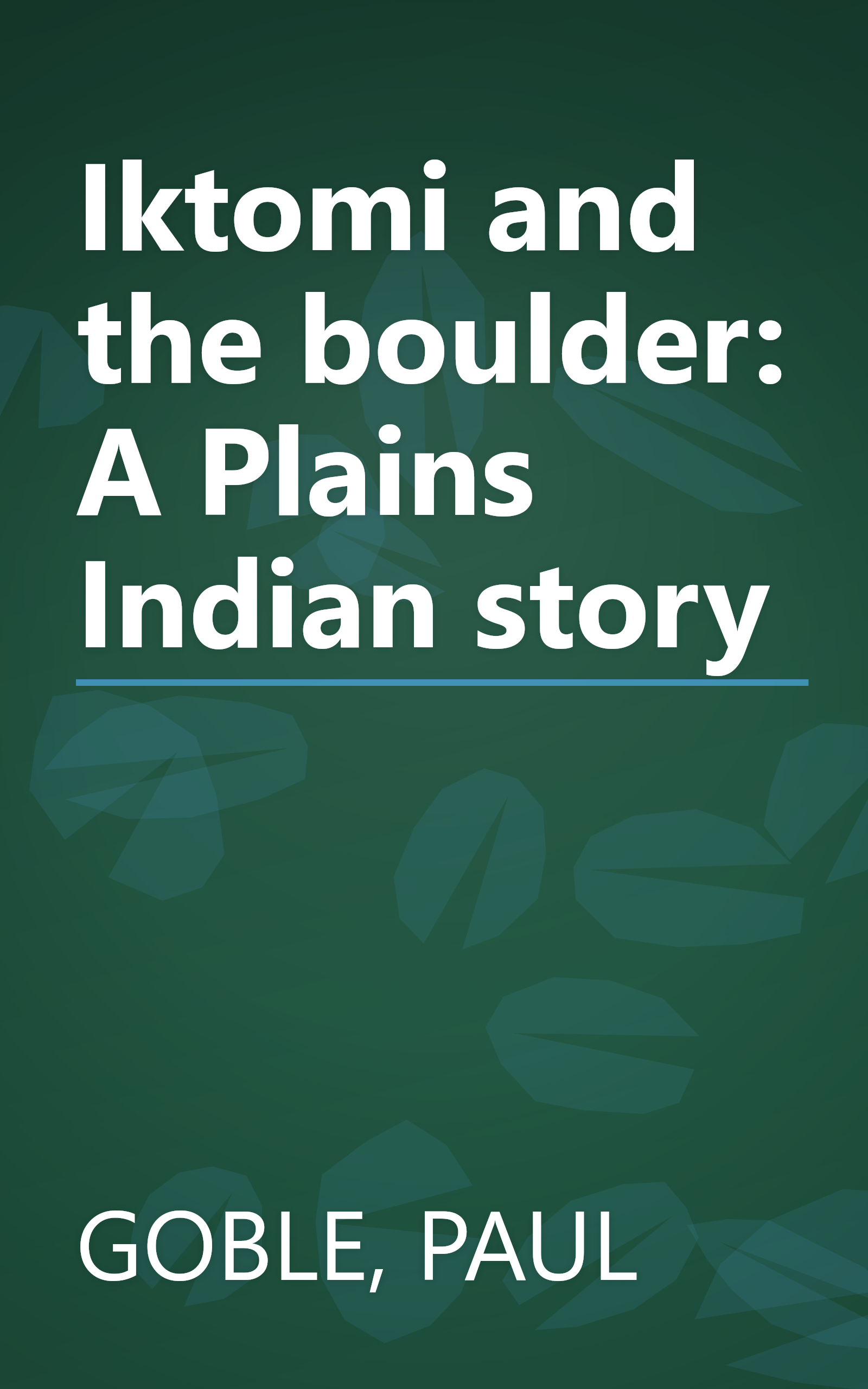 Iktomi and the boulder: A Plains Indian story book cover