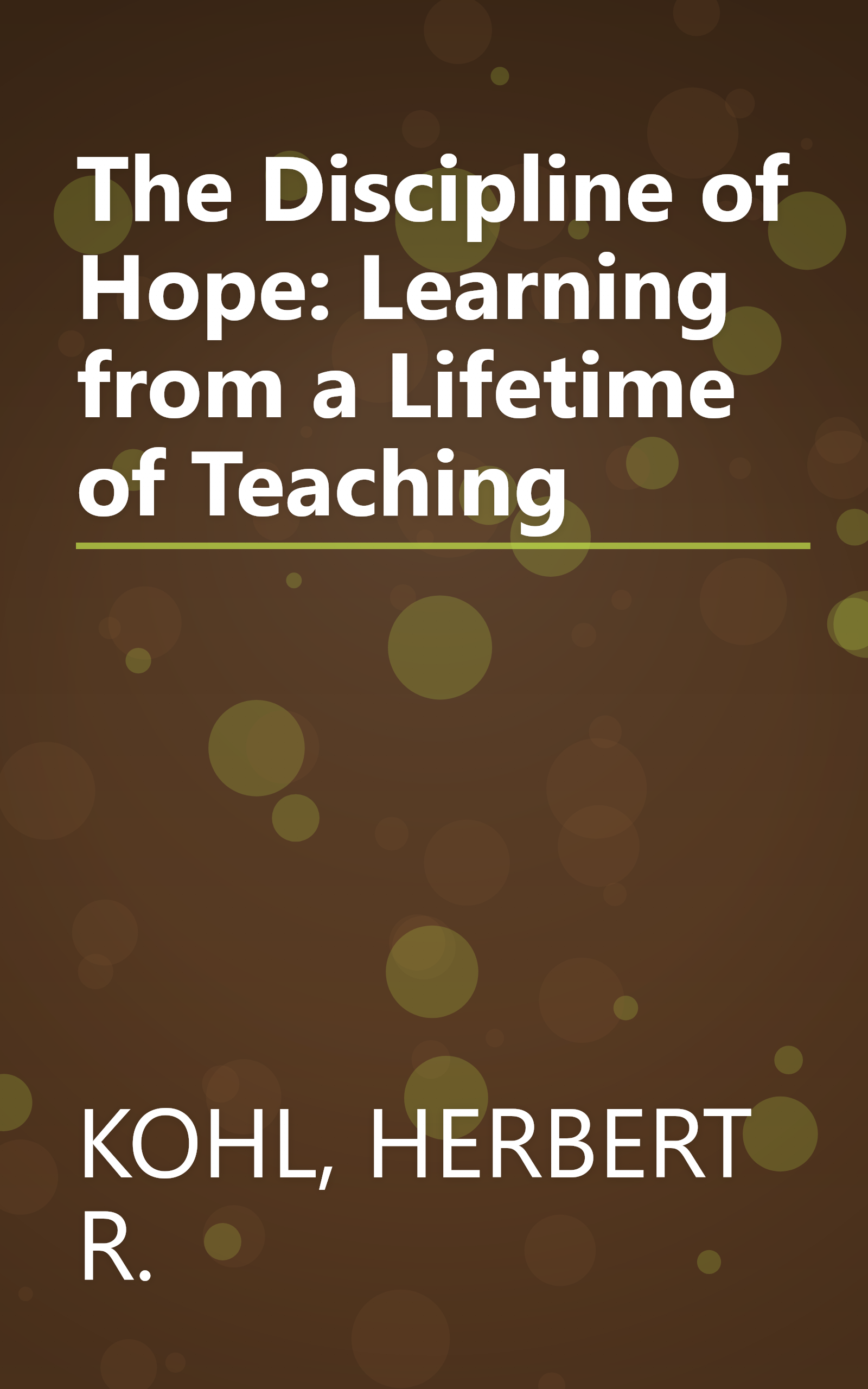 The Discipline of Hope: Learning from a Lifetime of Teaching book cover