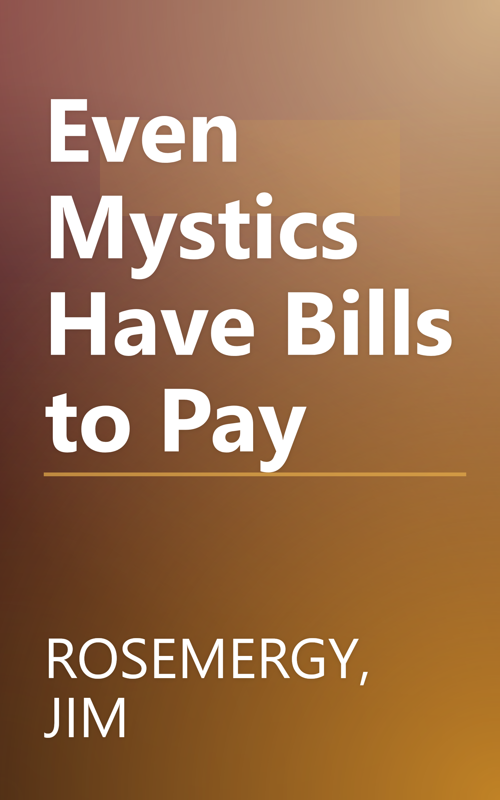 Even Mystics Have Bills to Pay book cover