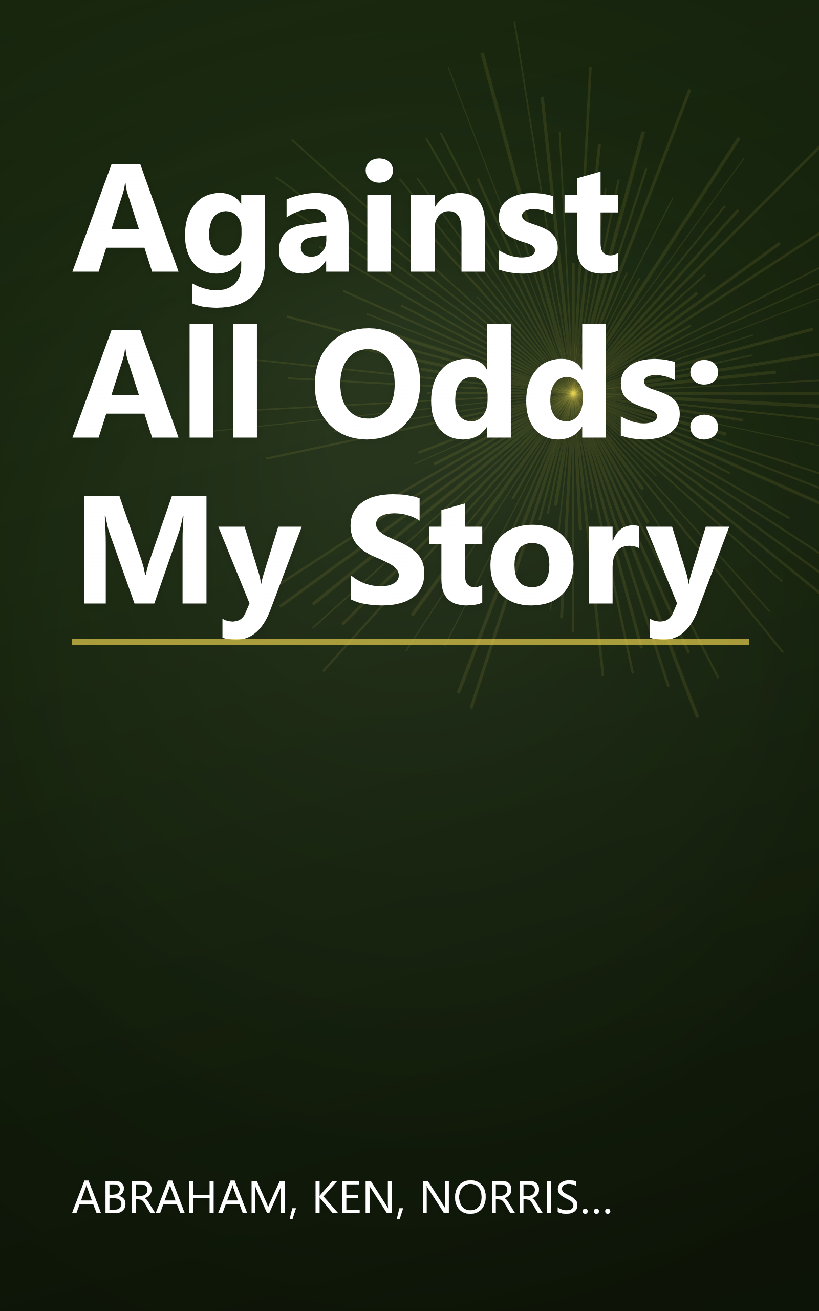 Against All Odds: My Story book cover