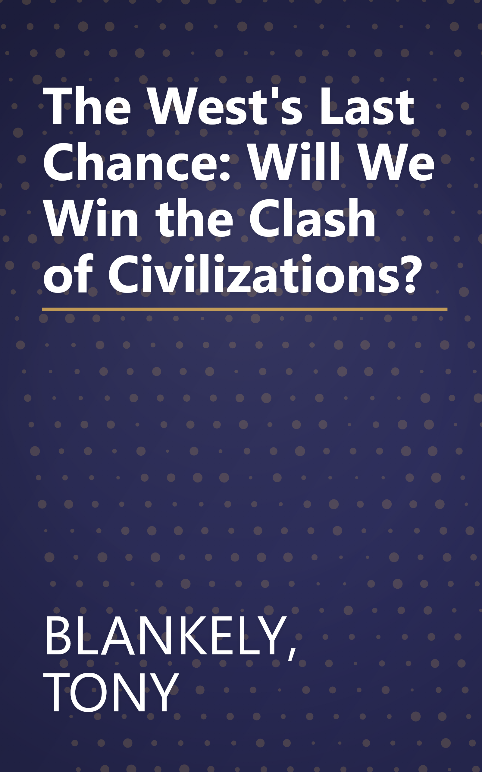 The West's Last Chance: Will We Win the Clash of Civilizations? book cover