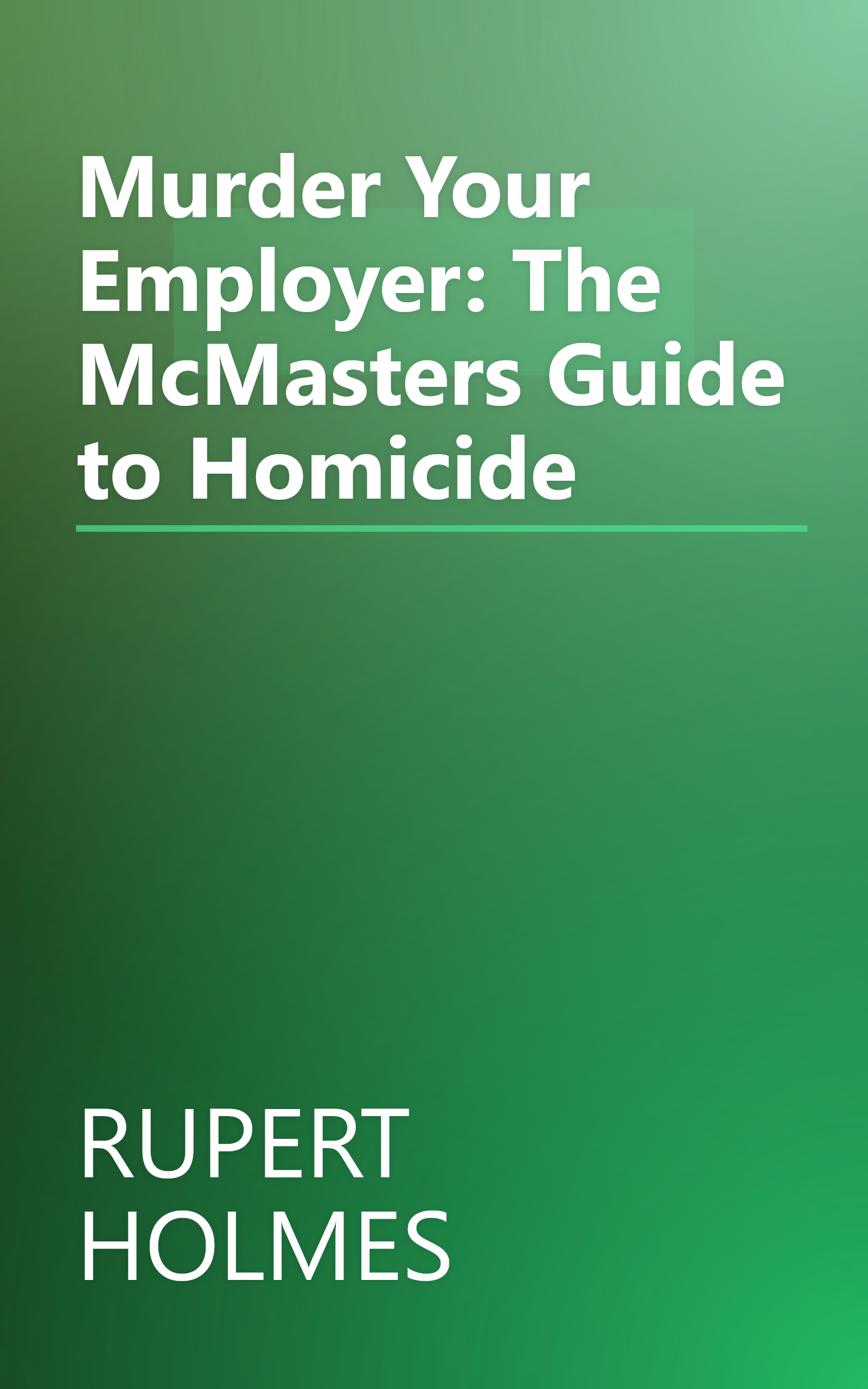 Murder Your Employer: The McMasters Guide to Homicide book cover