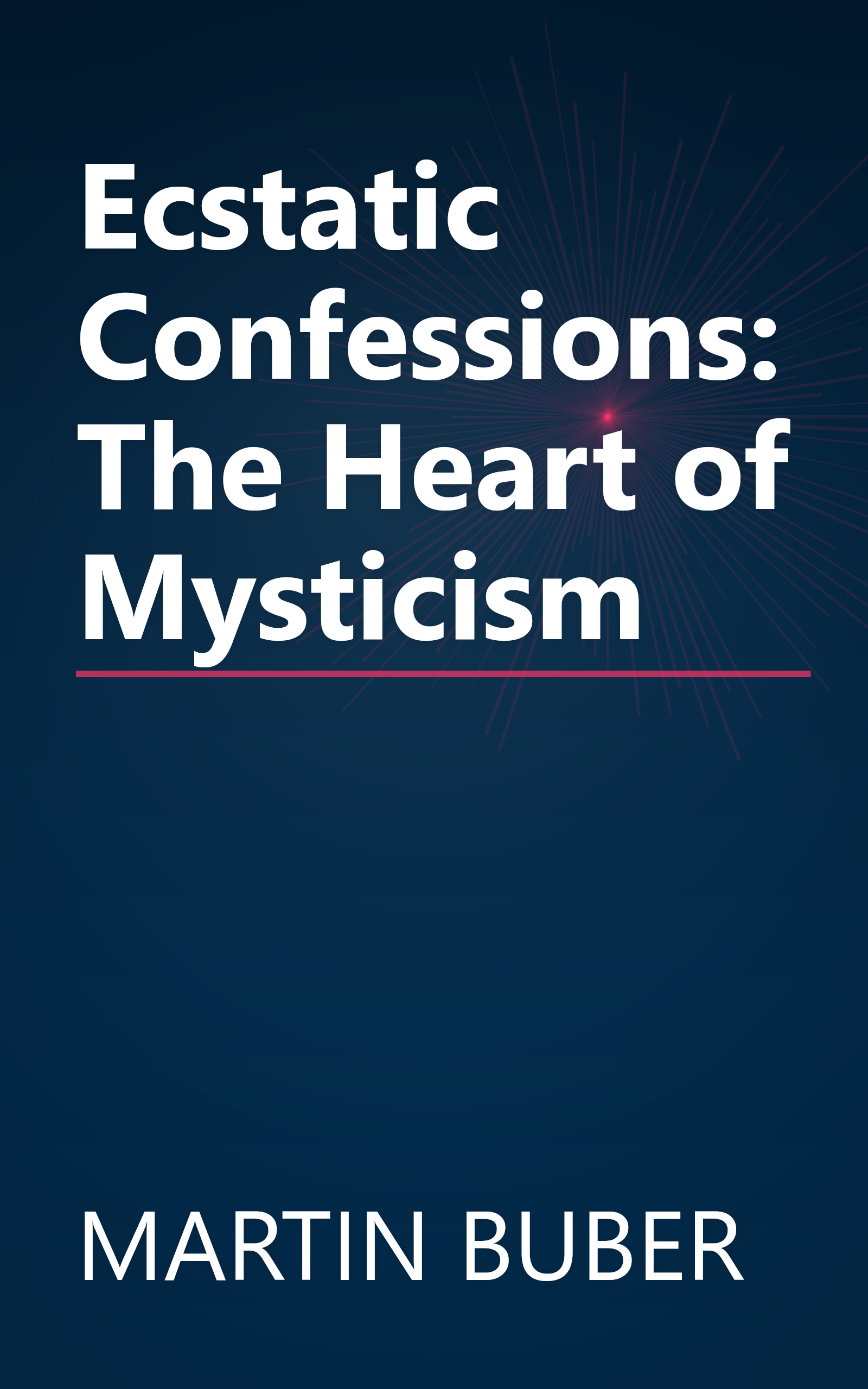 Ecstatic Confessions: The Heart of Mysticism book cover