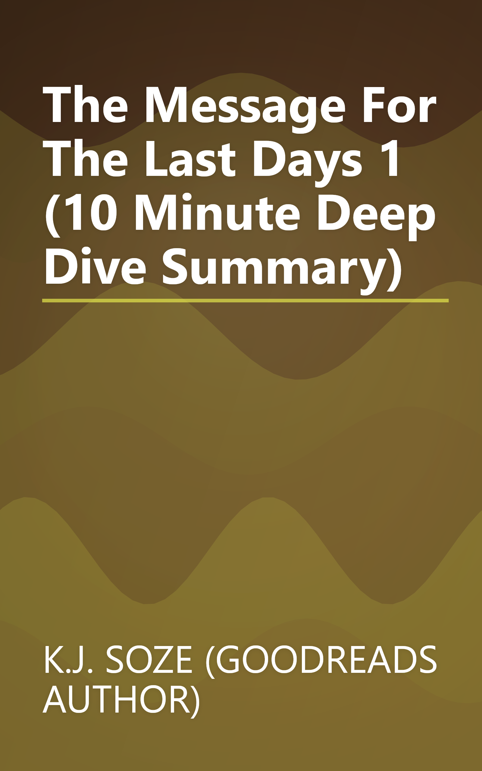 The Message For The Last Days 1 (10 Minute   Deep Dive Summary) book cover