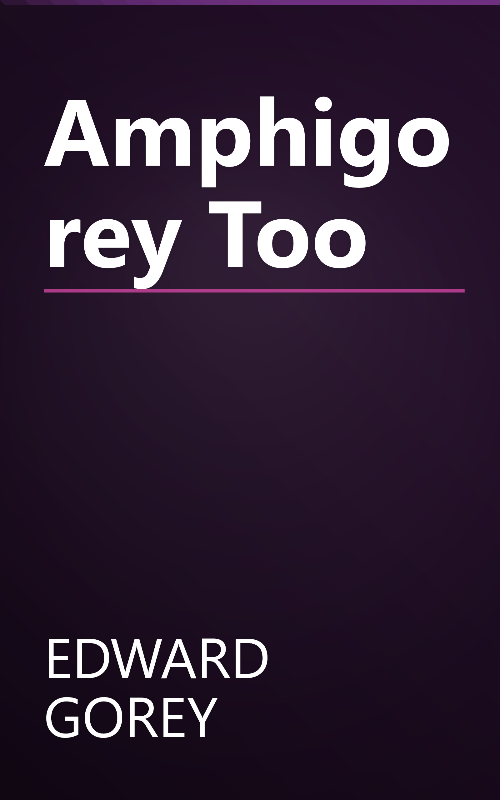 Amphigorey Too book cover