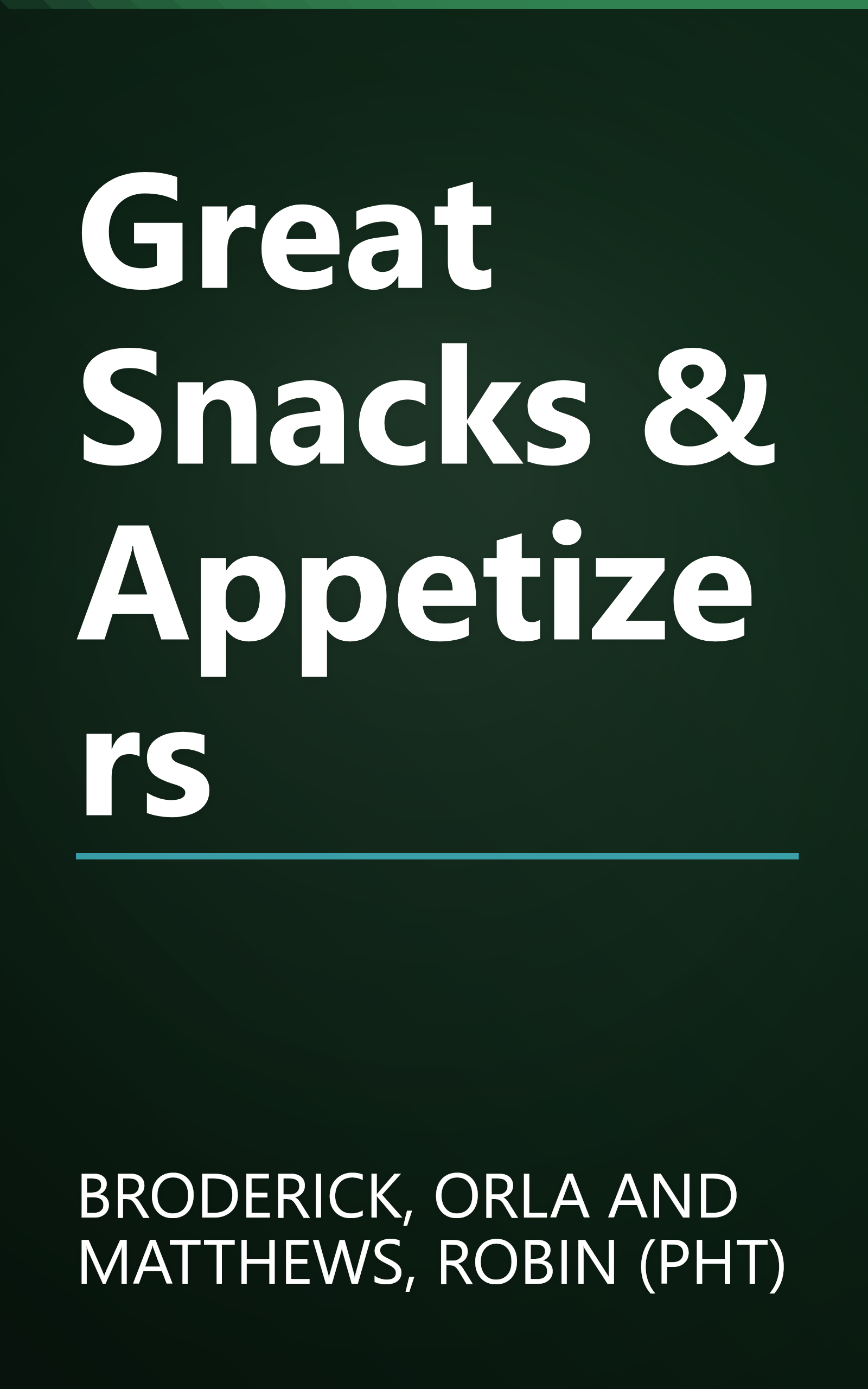 Great Snacks & Appetizers book cover