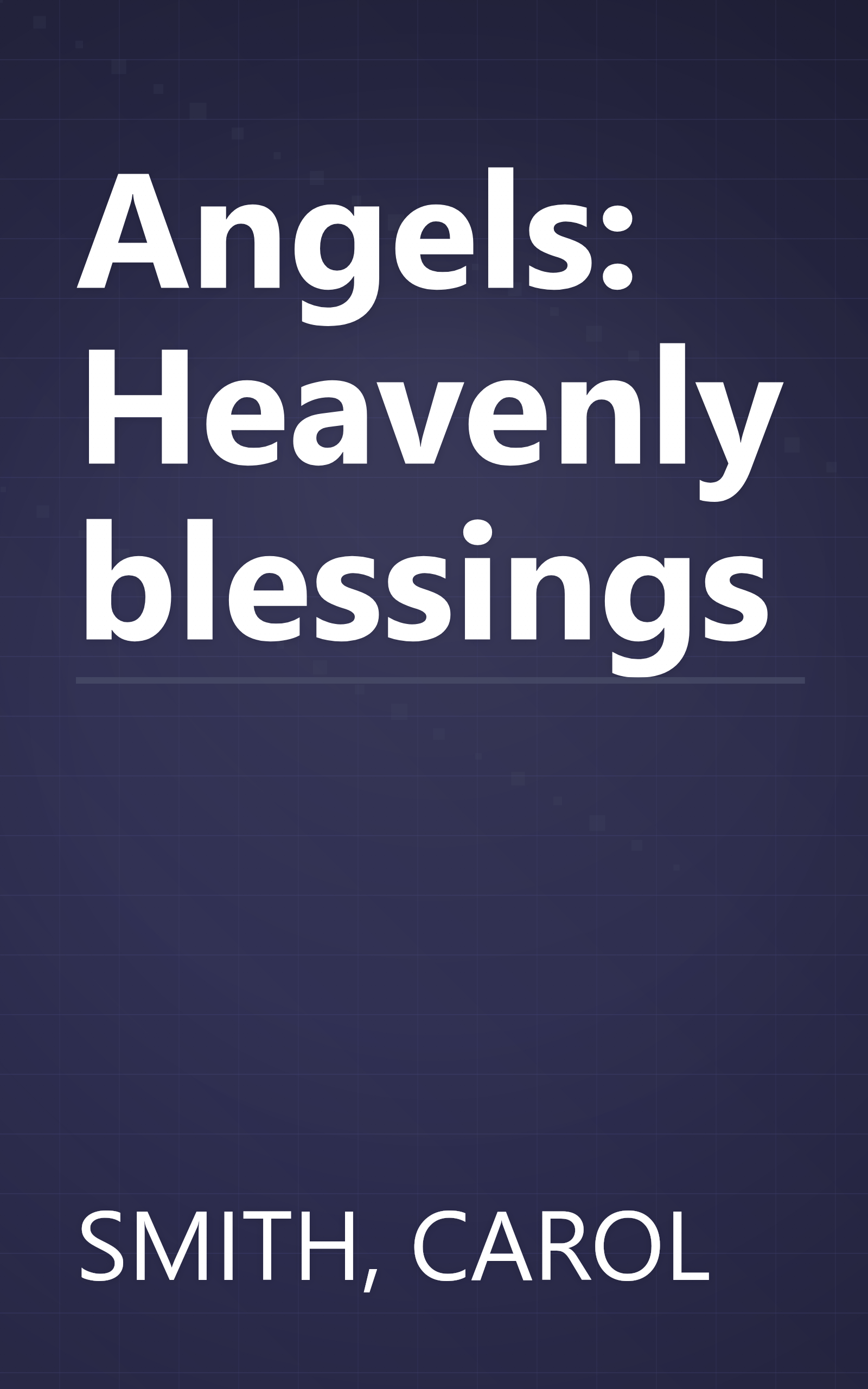 Angels: Heavenly blessings book cover