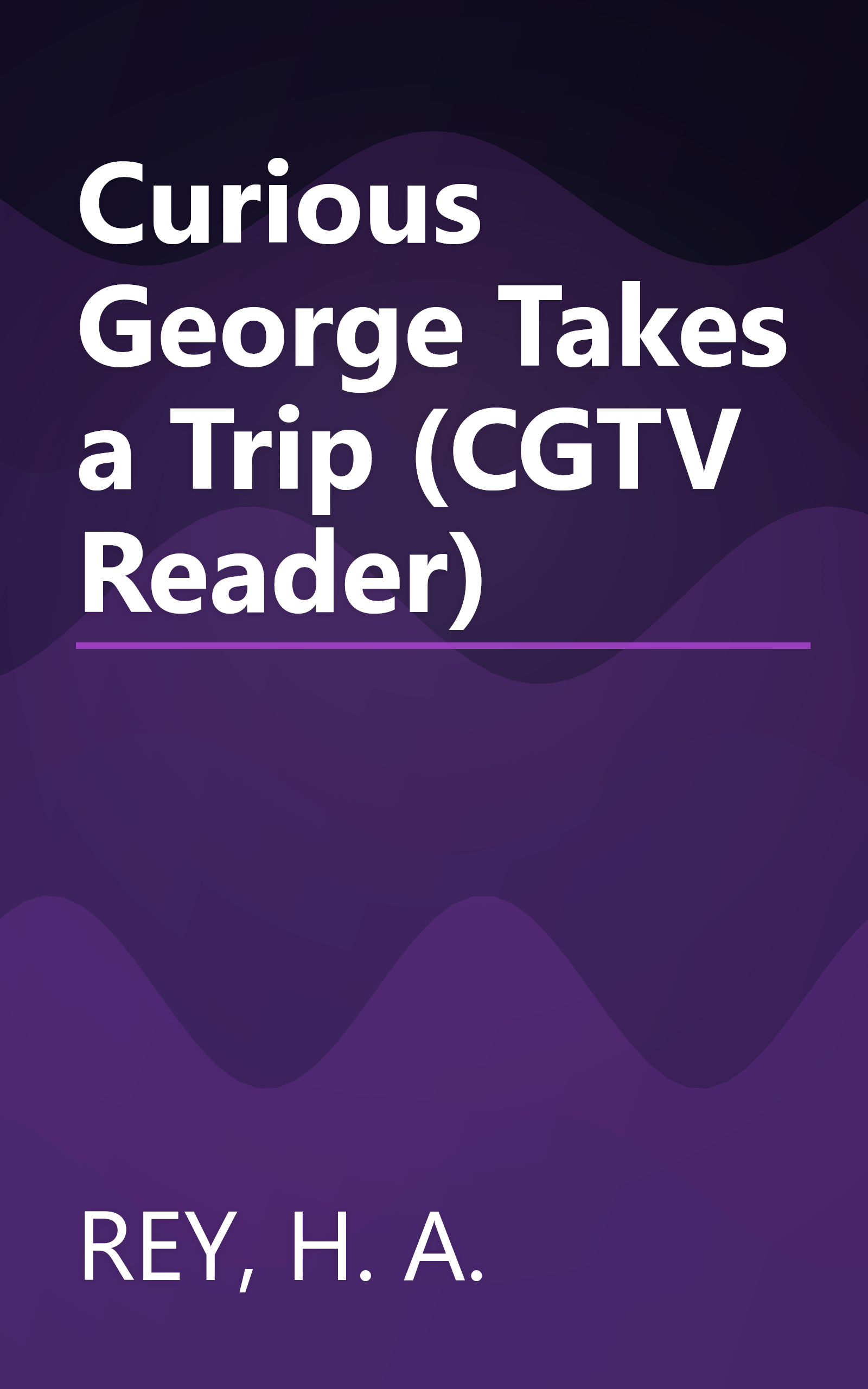 Curious George Takes a Trip (CGTV Reader) book cover