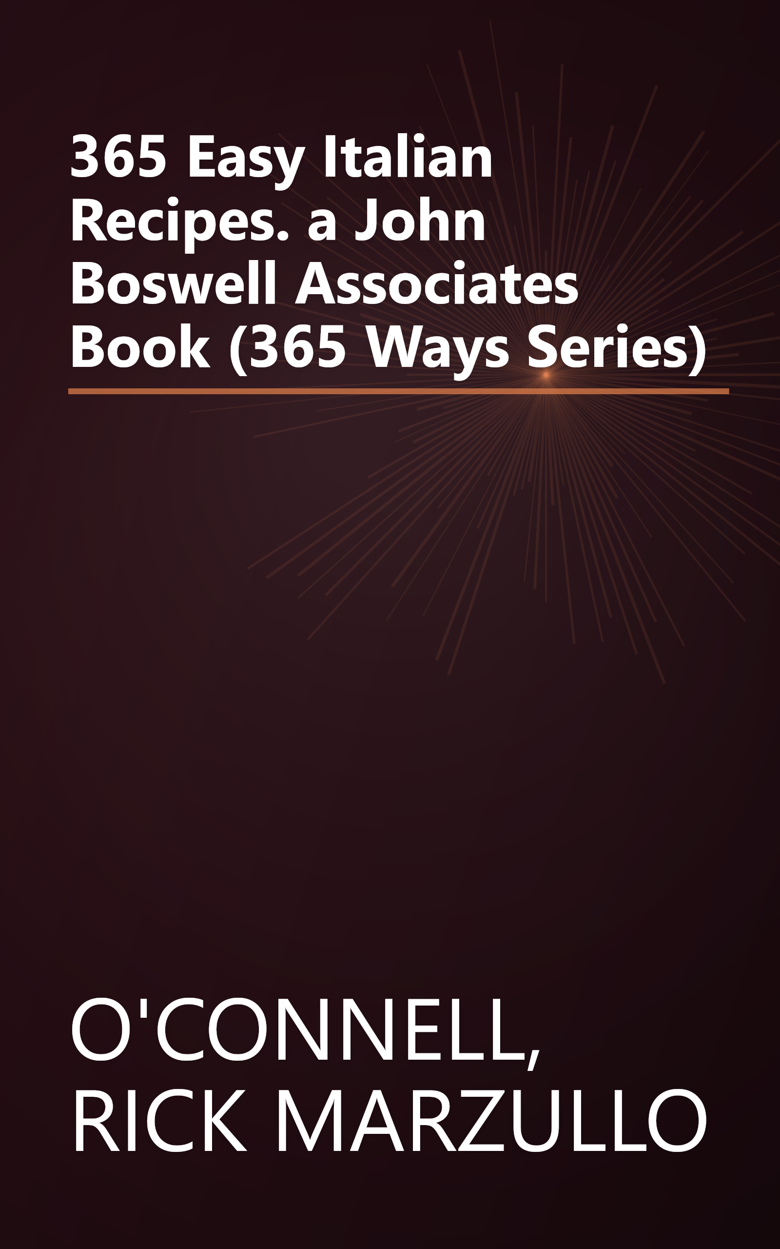 365 Easy Italian Recipes. a John Boswell Associates Book (365 Ways Series) book cover
