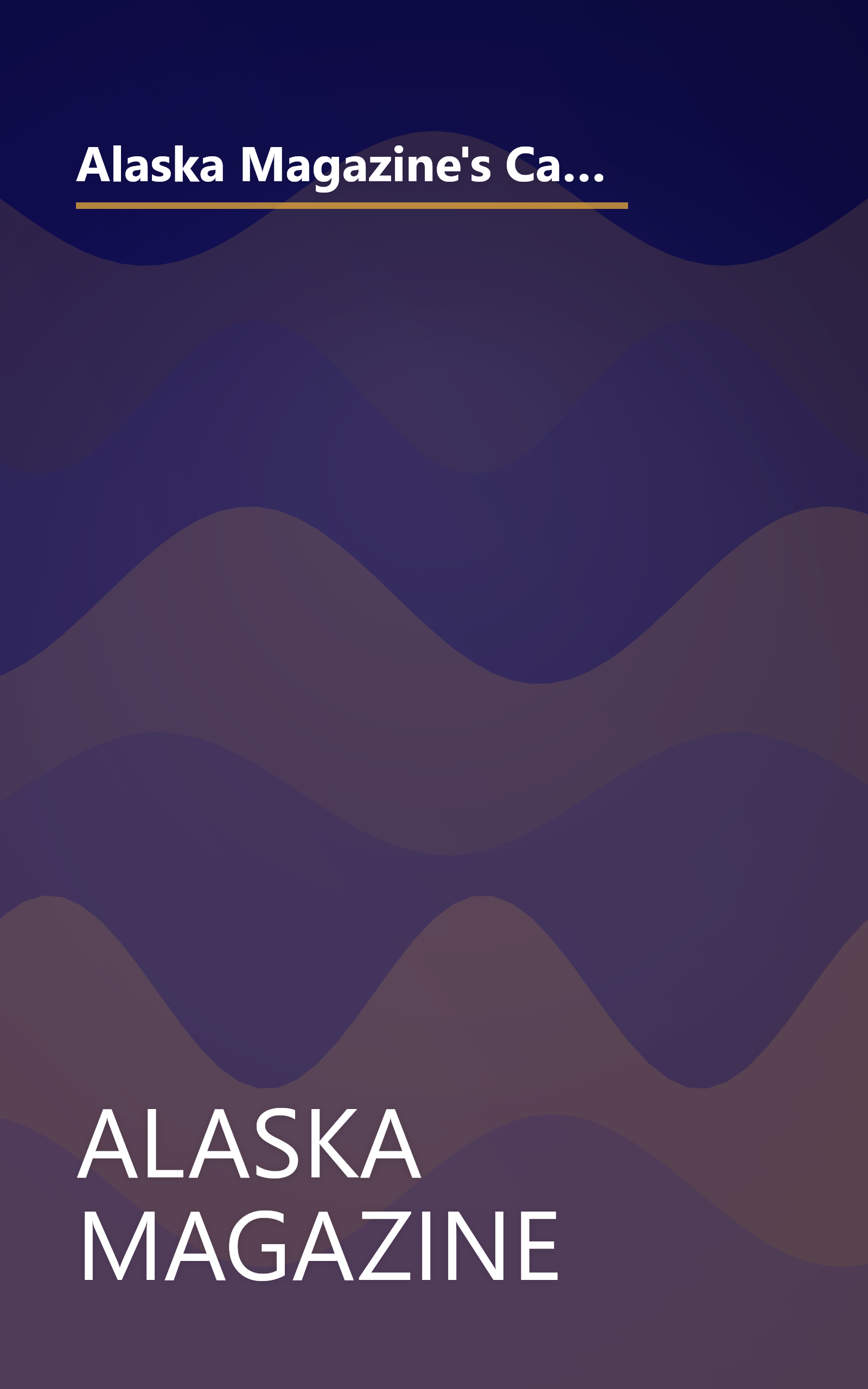 Alaska Magazine's Cabin Cookbook: Over 130 Favorite North Country recipes That Tell How to Cook with Wild Game, Fish, Fowl, and Native Plants book cover