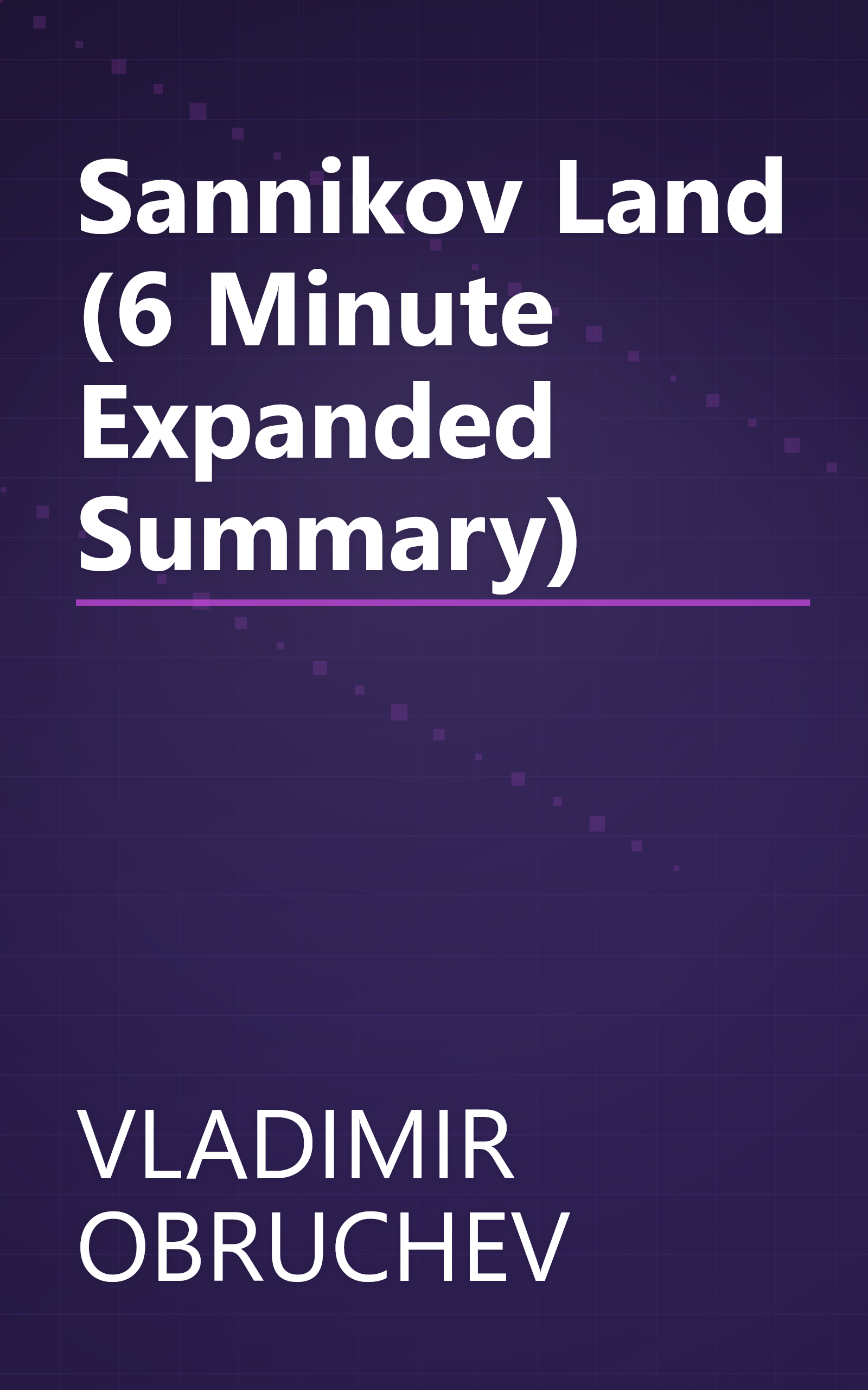 Sannikov Land (6 Minute   Expanded Summary) book cover