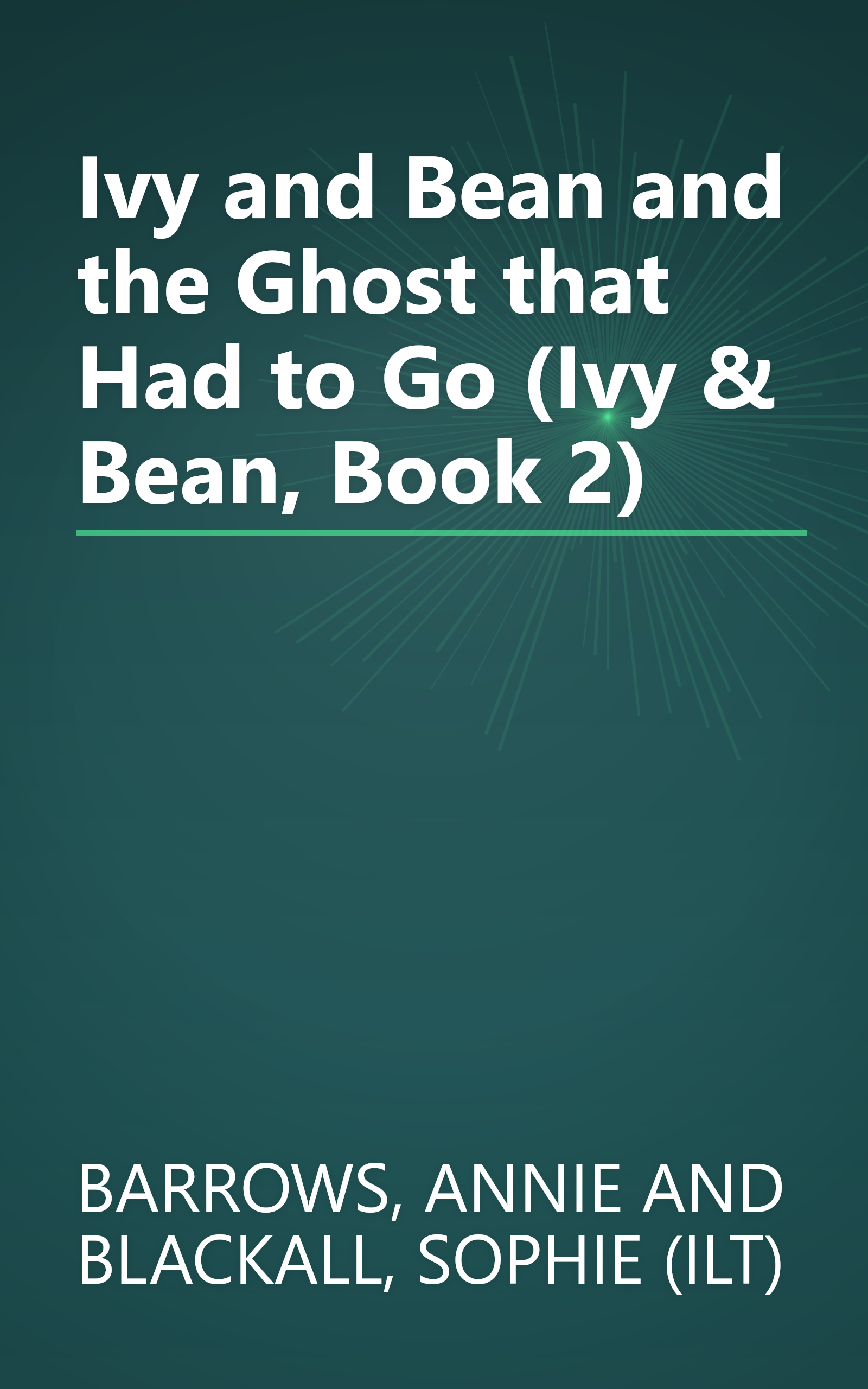 Ivy and Bean and the Ghost that Had to Go (Ivy & Bean, Book 2) book cover