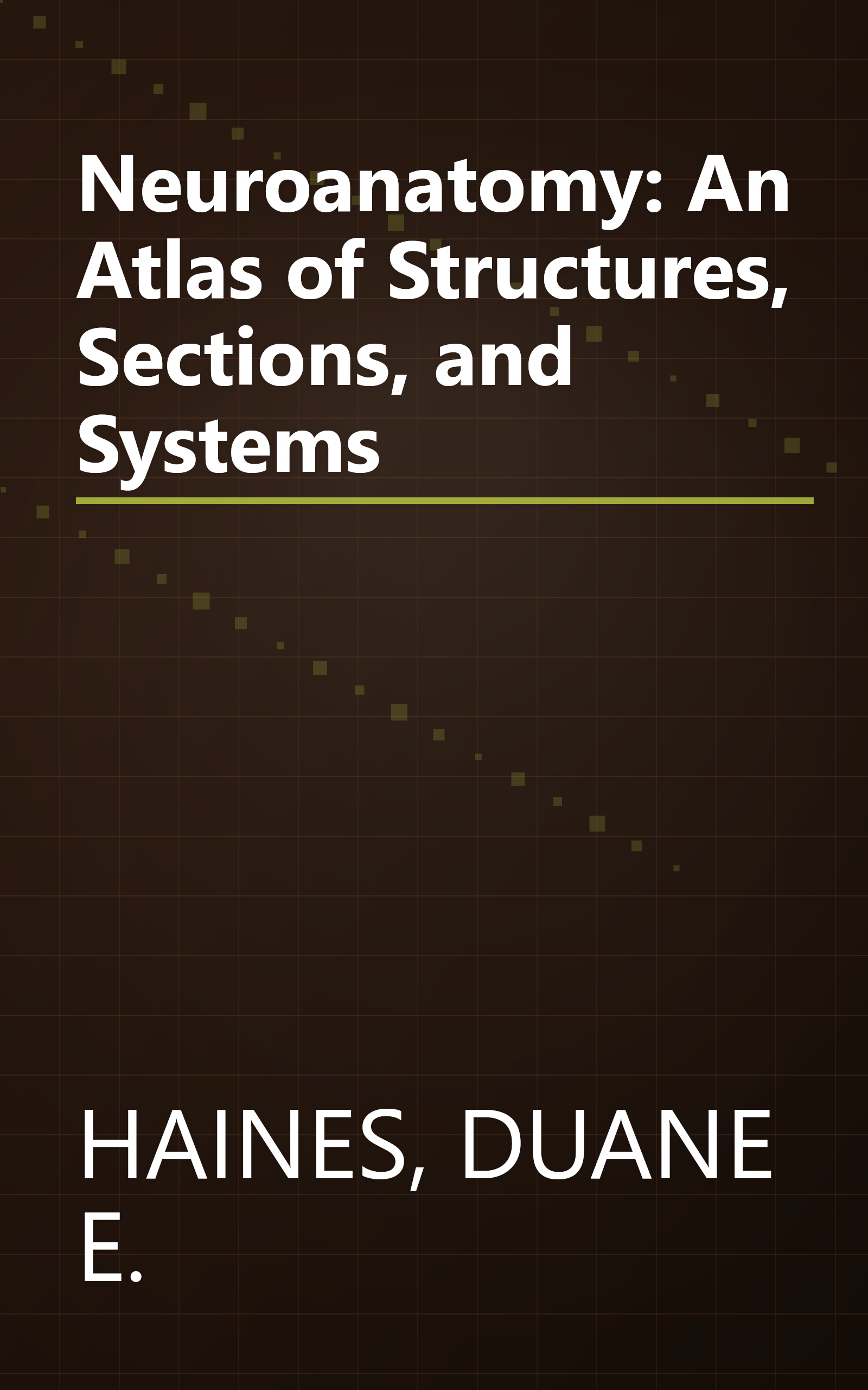 Neuroanatomy: An Atlas of Structures, Sections, and Systems book cover