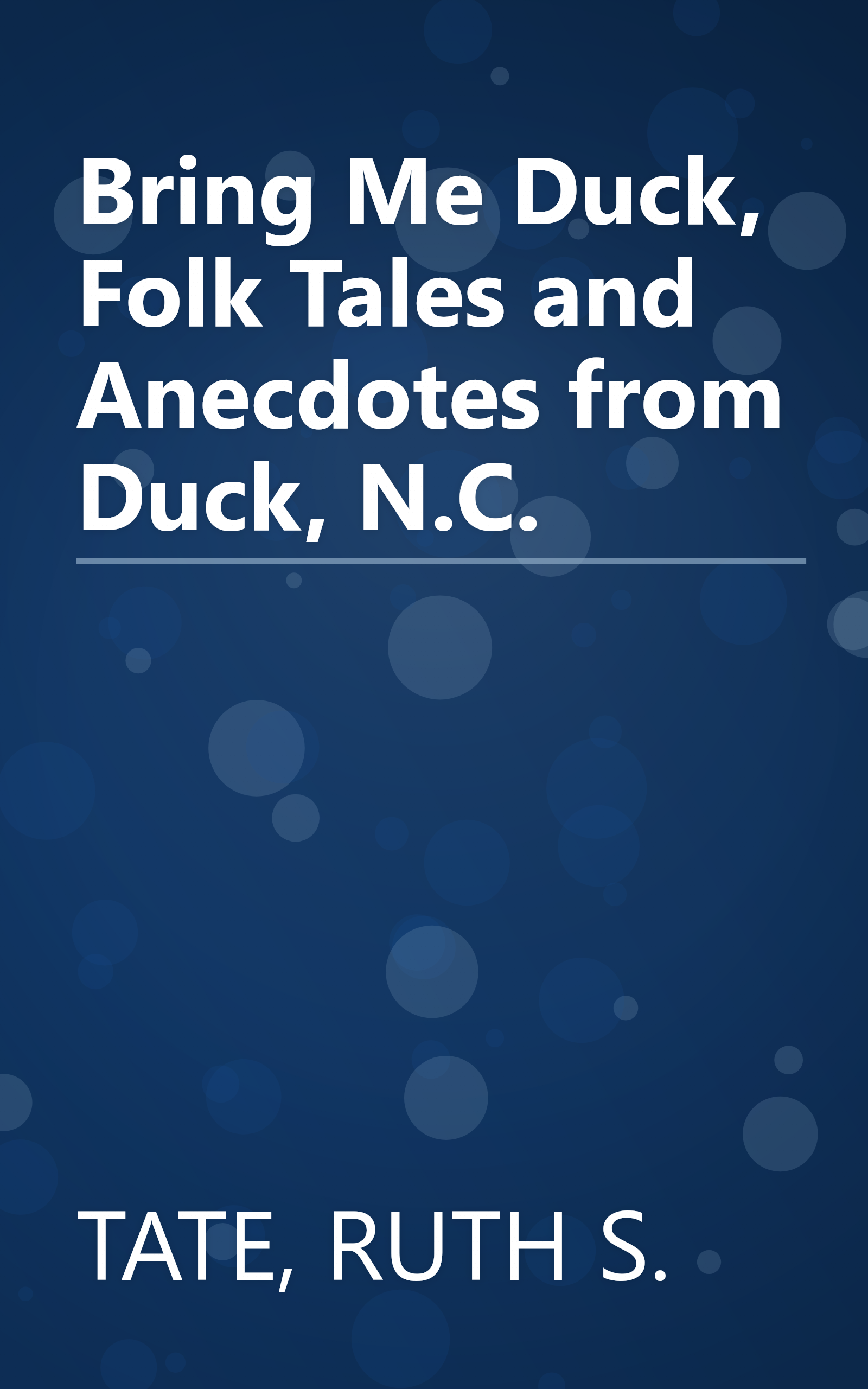 Bring Me Duck, Folk Tales and Anecdotes from Duck, N.C. book cover