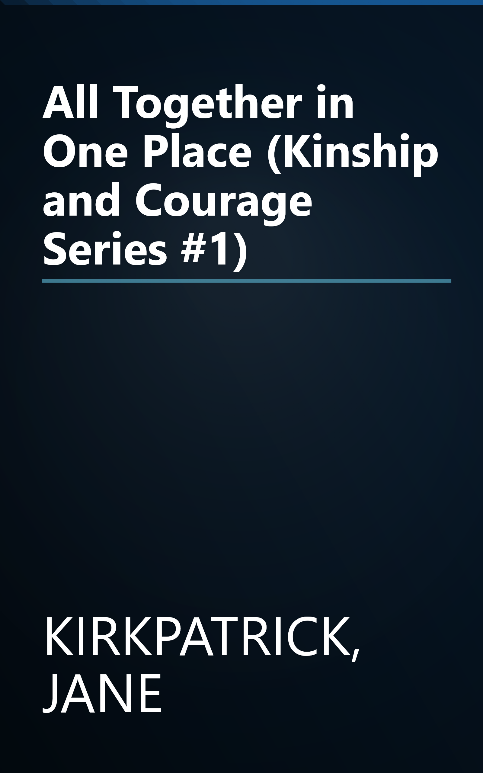 All Together in One Place (Kinship and Courage Series #1) book cover