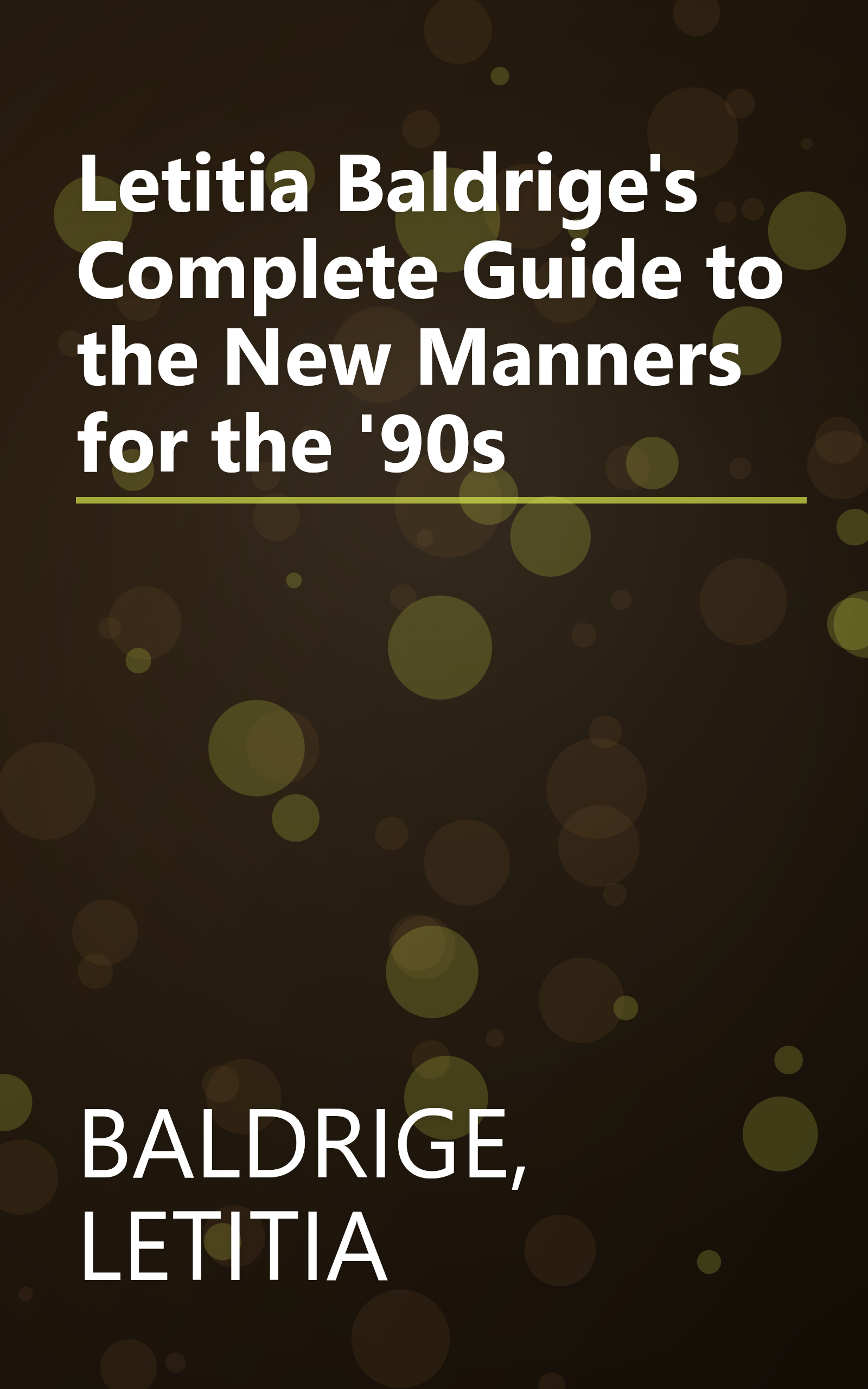 Letitia Baldrige's Complete Guide to the New Manners for the '90s book cover