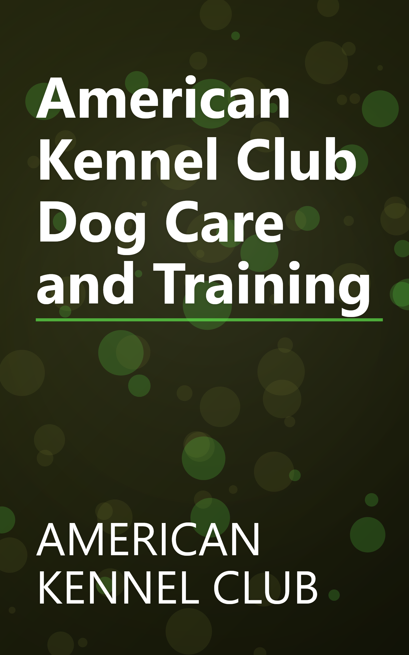American Kennel Club Dog Care and Training book cover